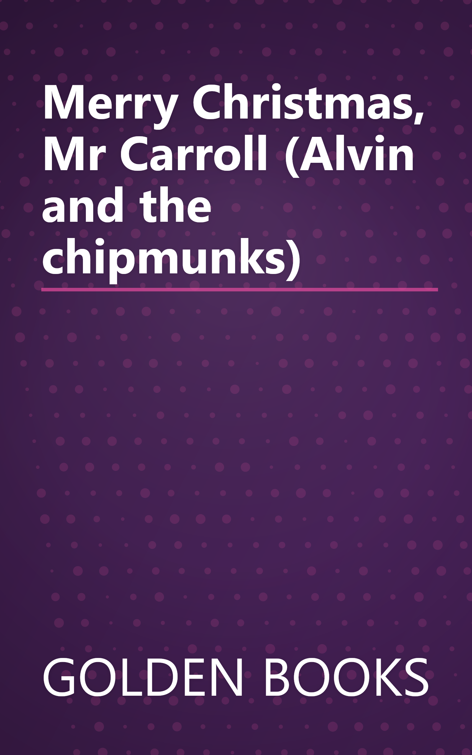 Merry Christmas, Mr Carroll (Alvin and the chipmunks) book cover