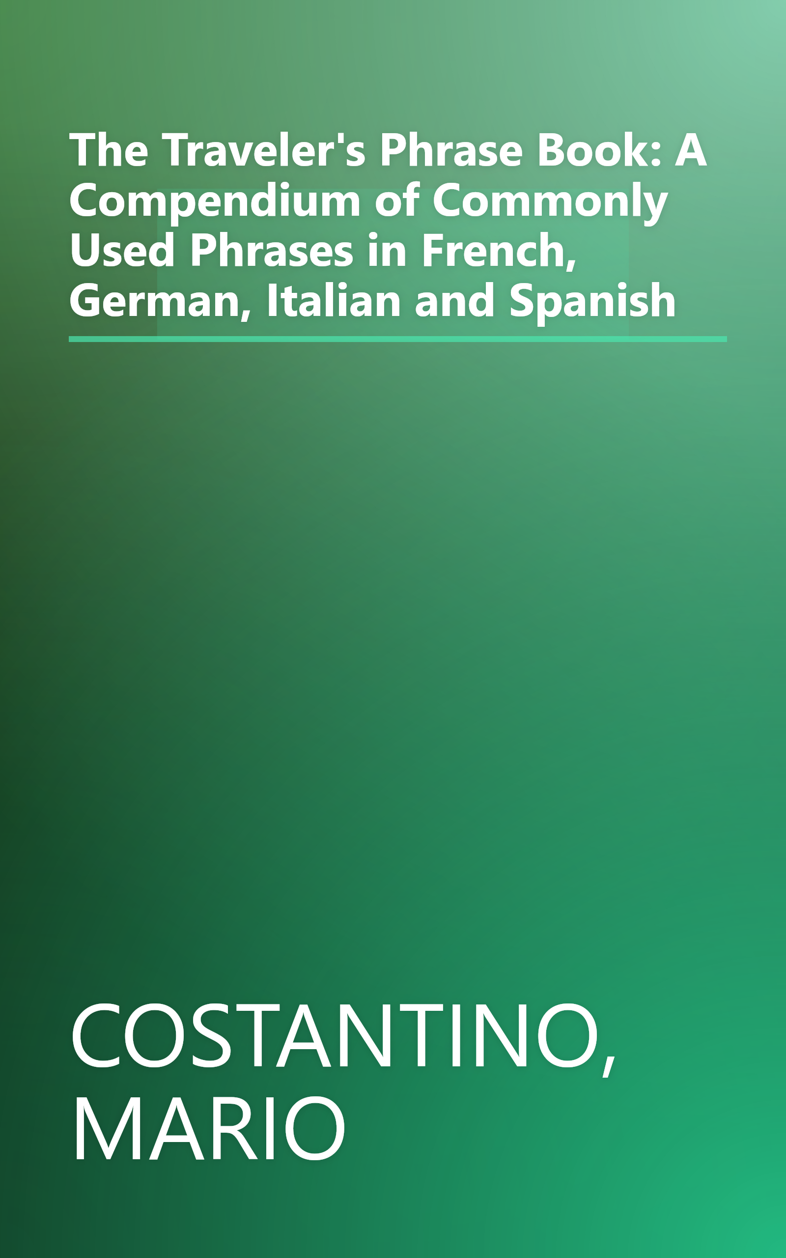 The Traveler's Phrase Book: A Compendium of Commonly Used Phrases in French, German, Italian and Spanish book cover
