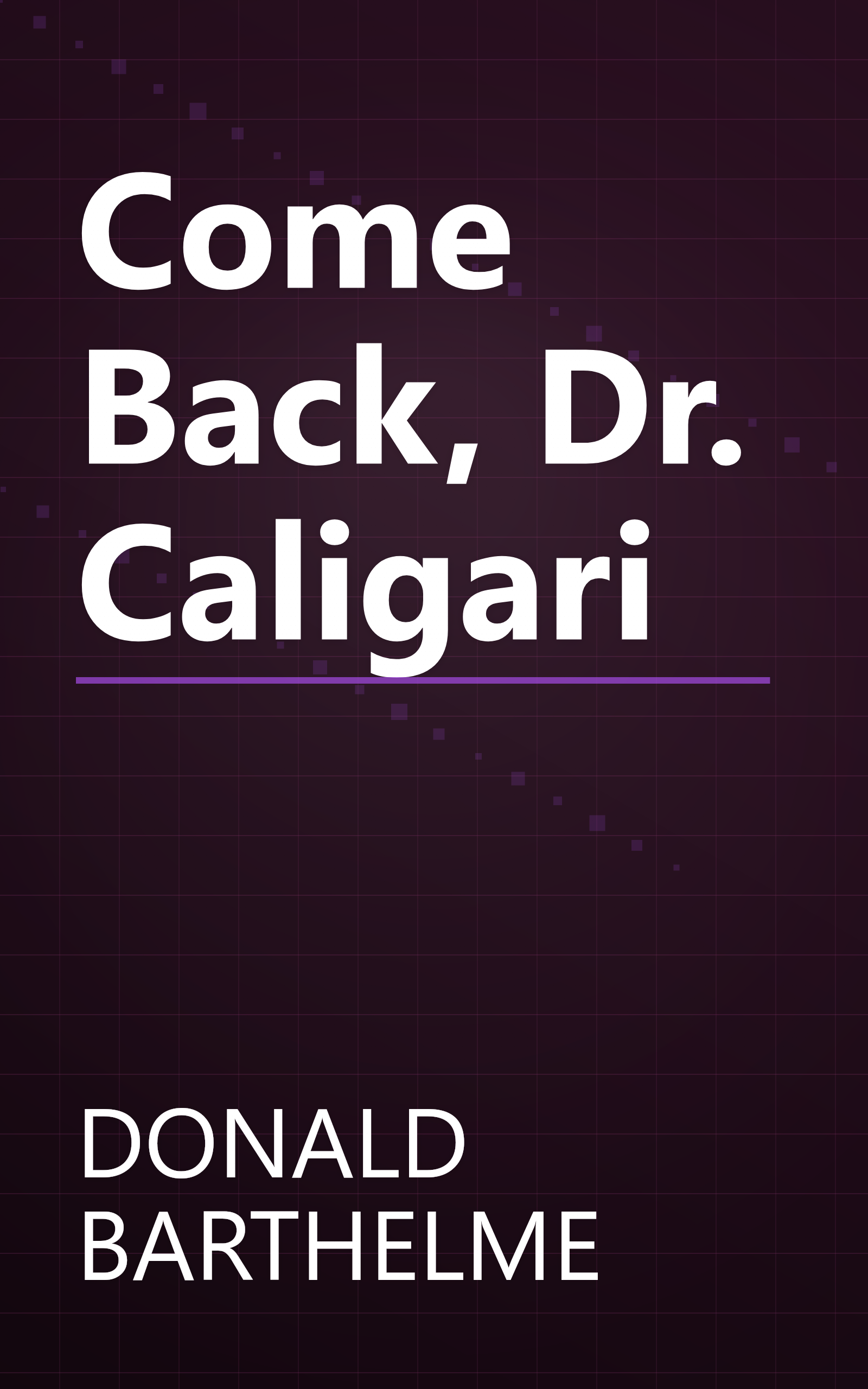 Come Back, Dr. Caligari book cover