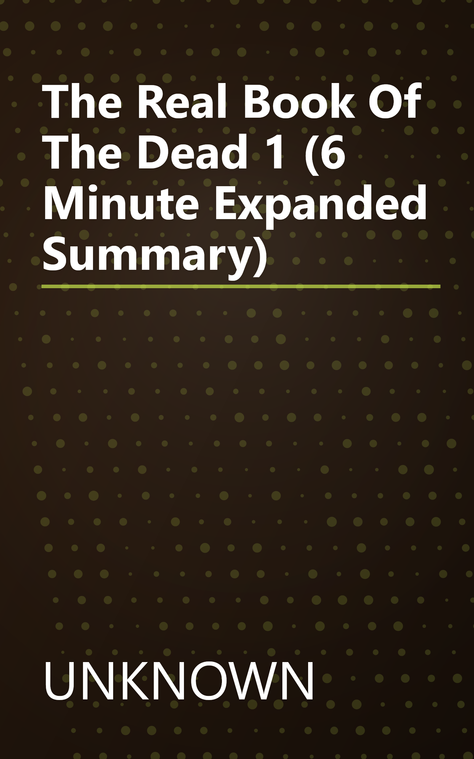 The Real Book Of The Dead 1 (6 Minute   Expanded Summary) book cover