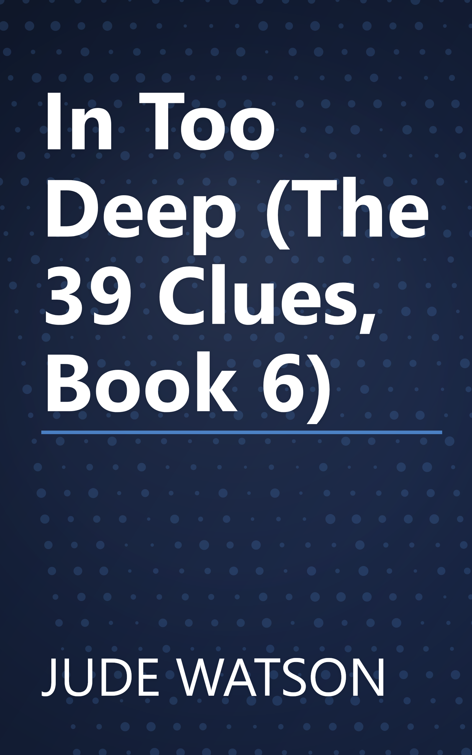In Too Deep (The 39 Clues, Book 6) book cover