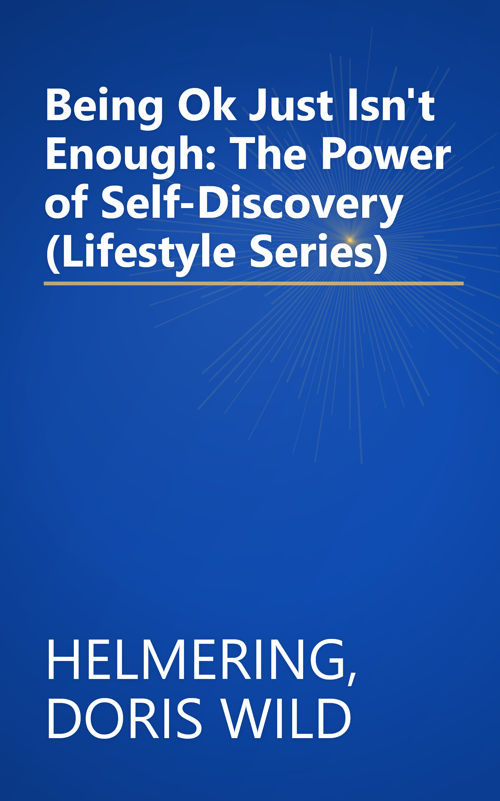 Being Ok Just Isn't Enough: The Power of Self-Discovery (Lifestyle Series) book cover
