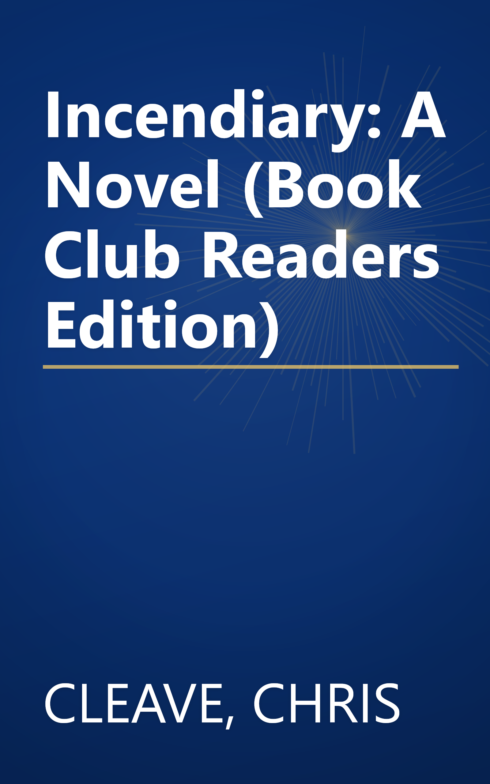 Incendiary: A Novel (Book Club Readers Edition) book cover