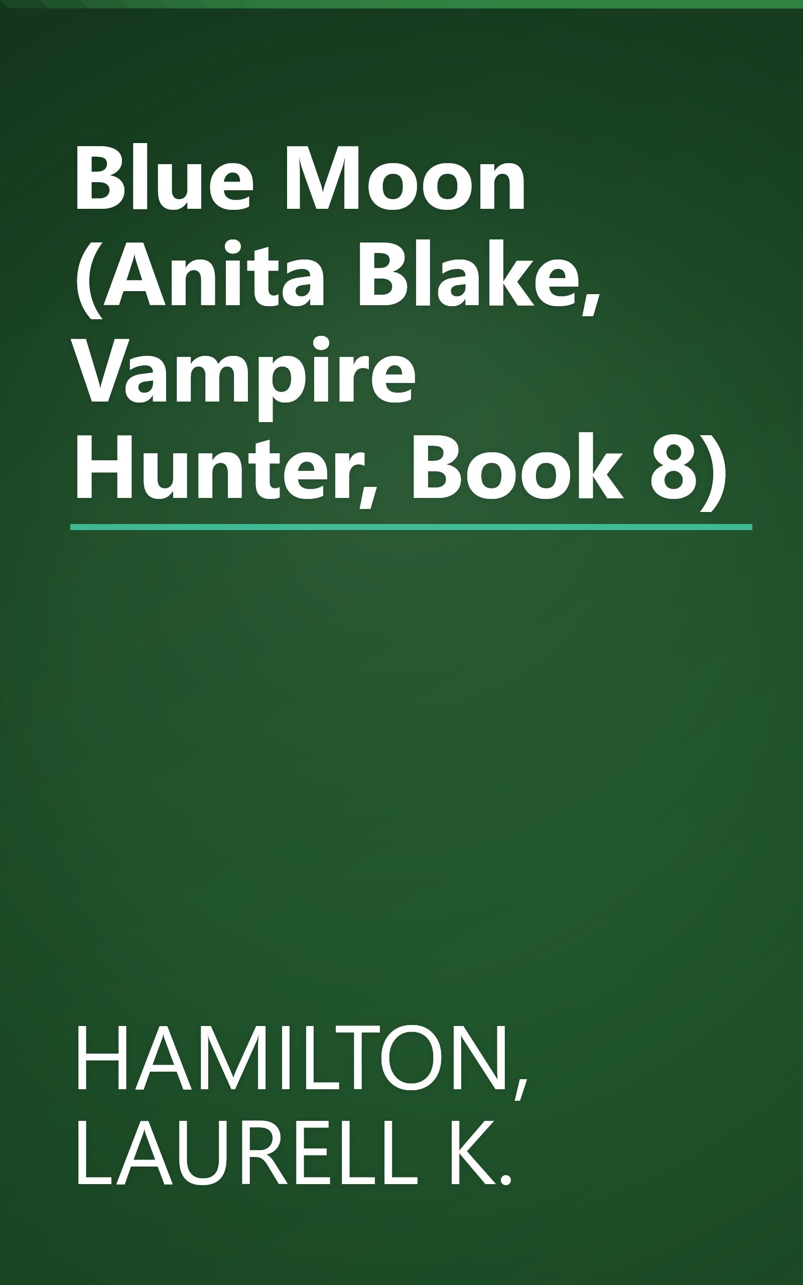 Blue Moon (Anita Blake, Vampire Hunter, Book 8) book cover