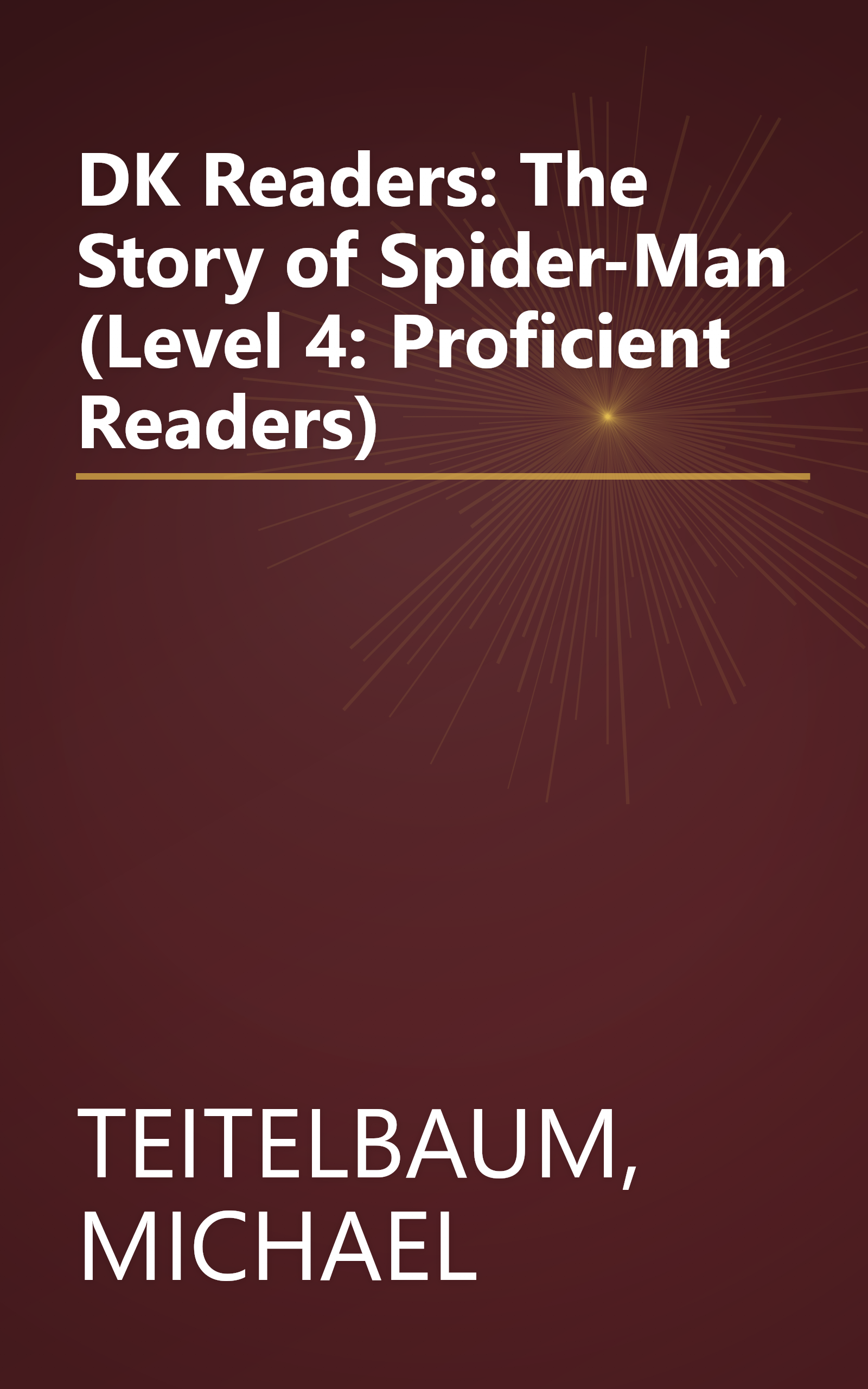 DK Readers: The Story of Spider-Man (Level 4: Proficient Readers) book cover