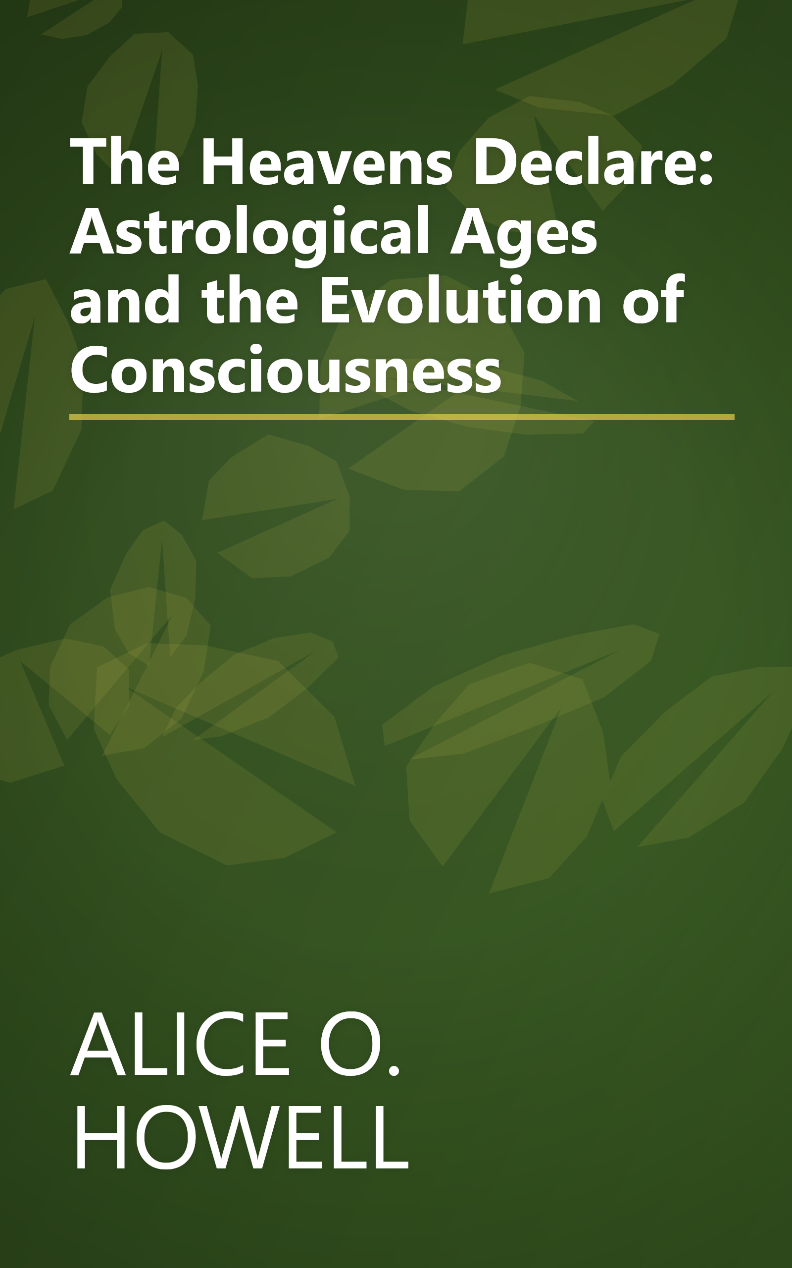 The Heavens Declare: Astrological Ages and the Evolution of Consciousness book cover