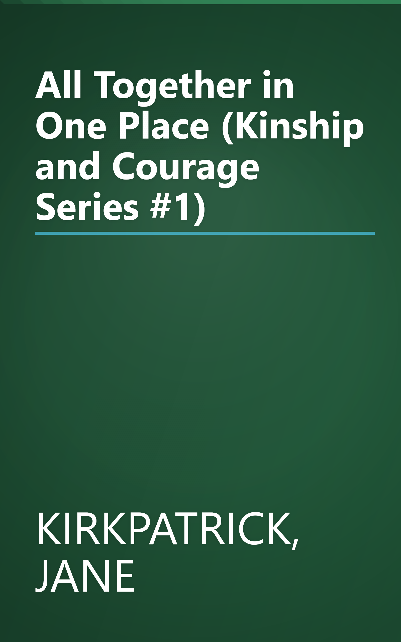 All Together in One Place (Kinship and Courage Series #1) book cover