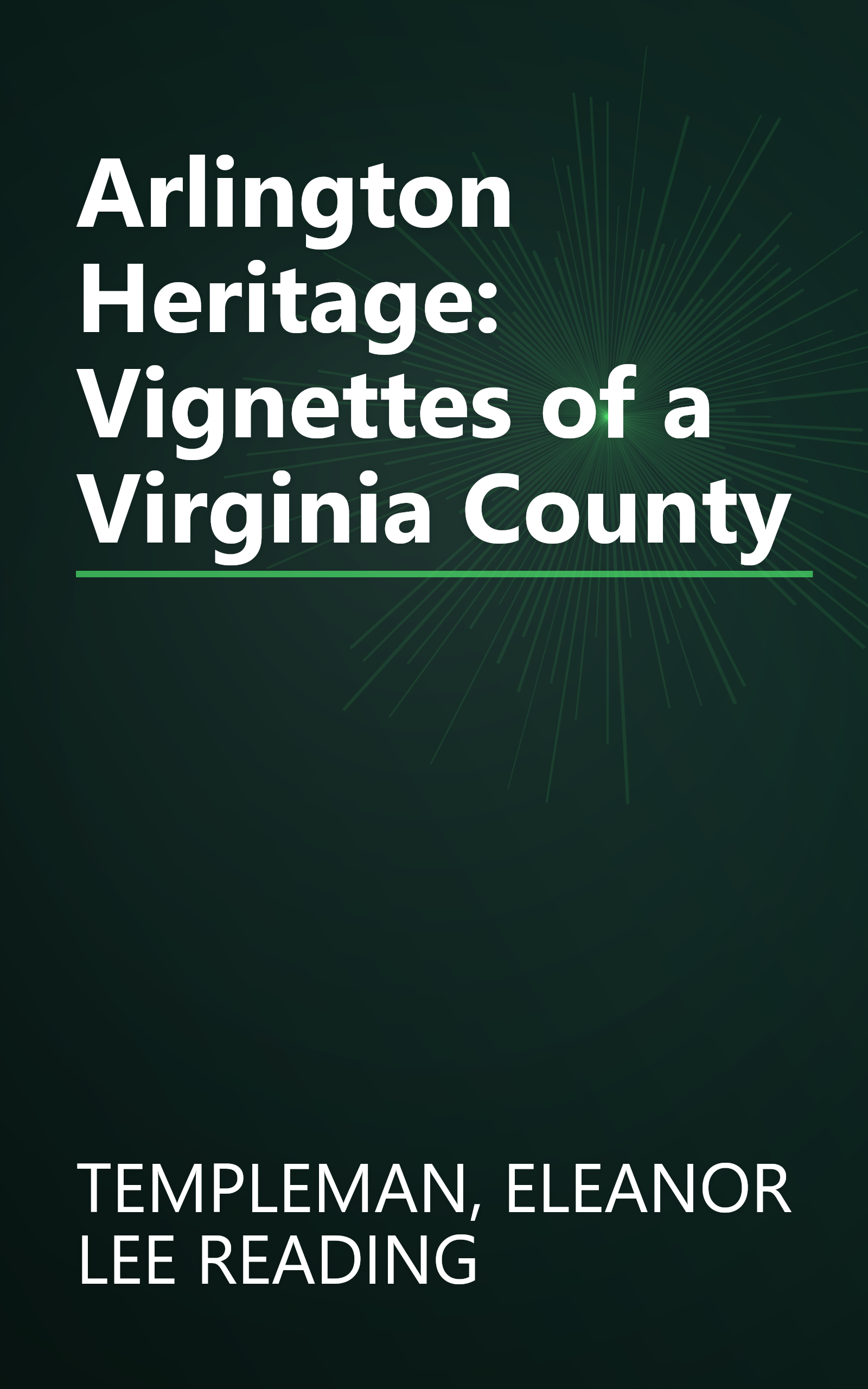 Arlington Heritage: Vignettes of a Virginia County book cover
