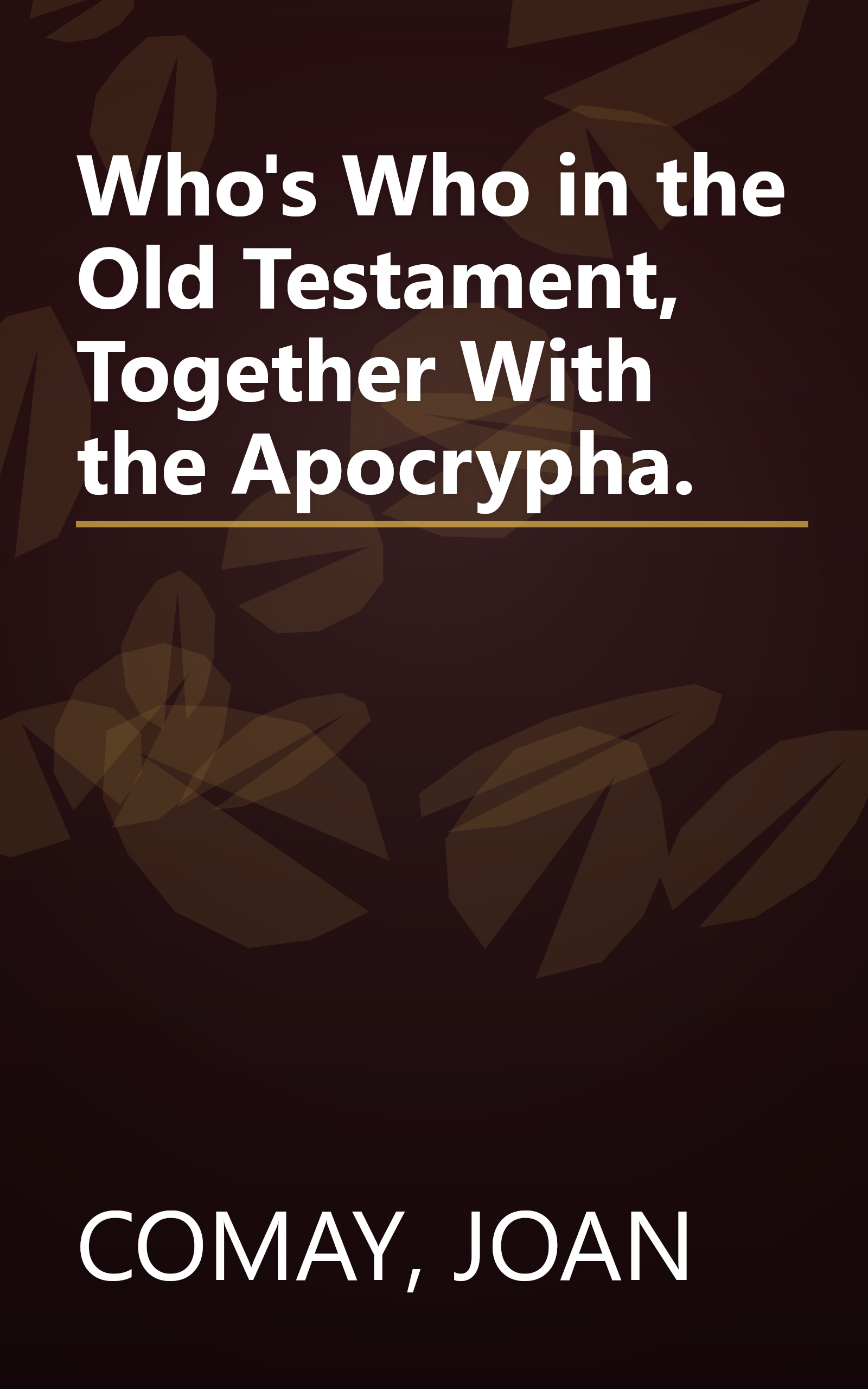 Who's Who in the Old Testament, Together With the Apocrypha. book cover