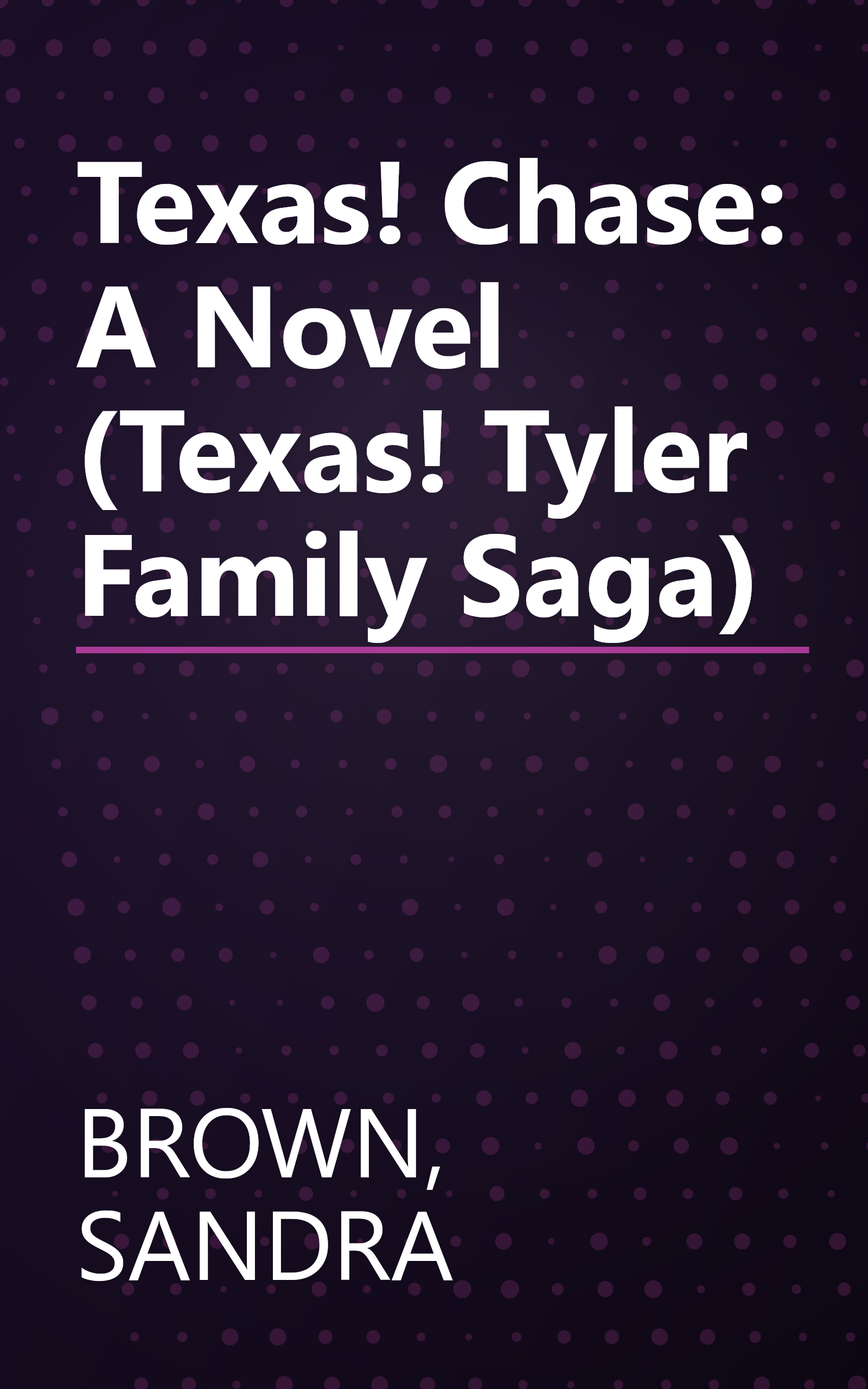 Texas! Chase: A Novel (Texas! Tyler Family Saga) book cover