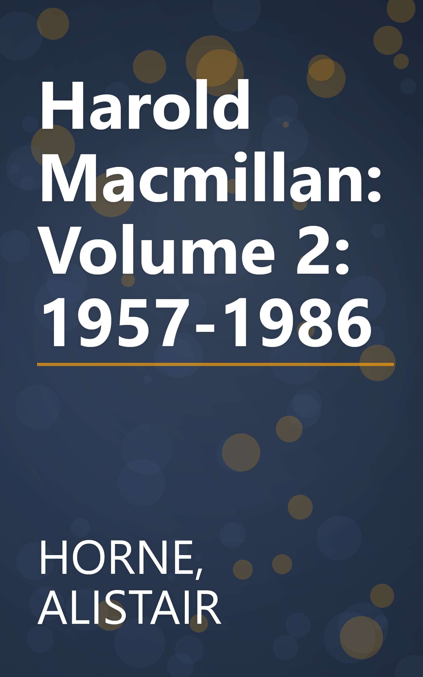 Harold Macmillan: Volume 2:  1957-1986 book cover