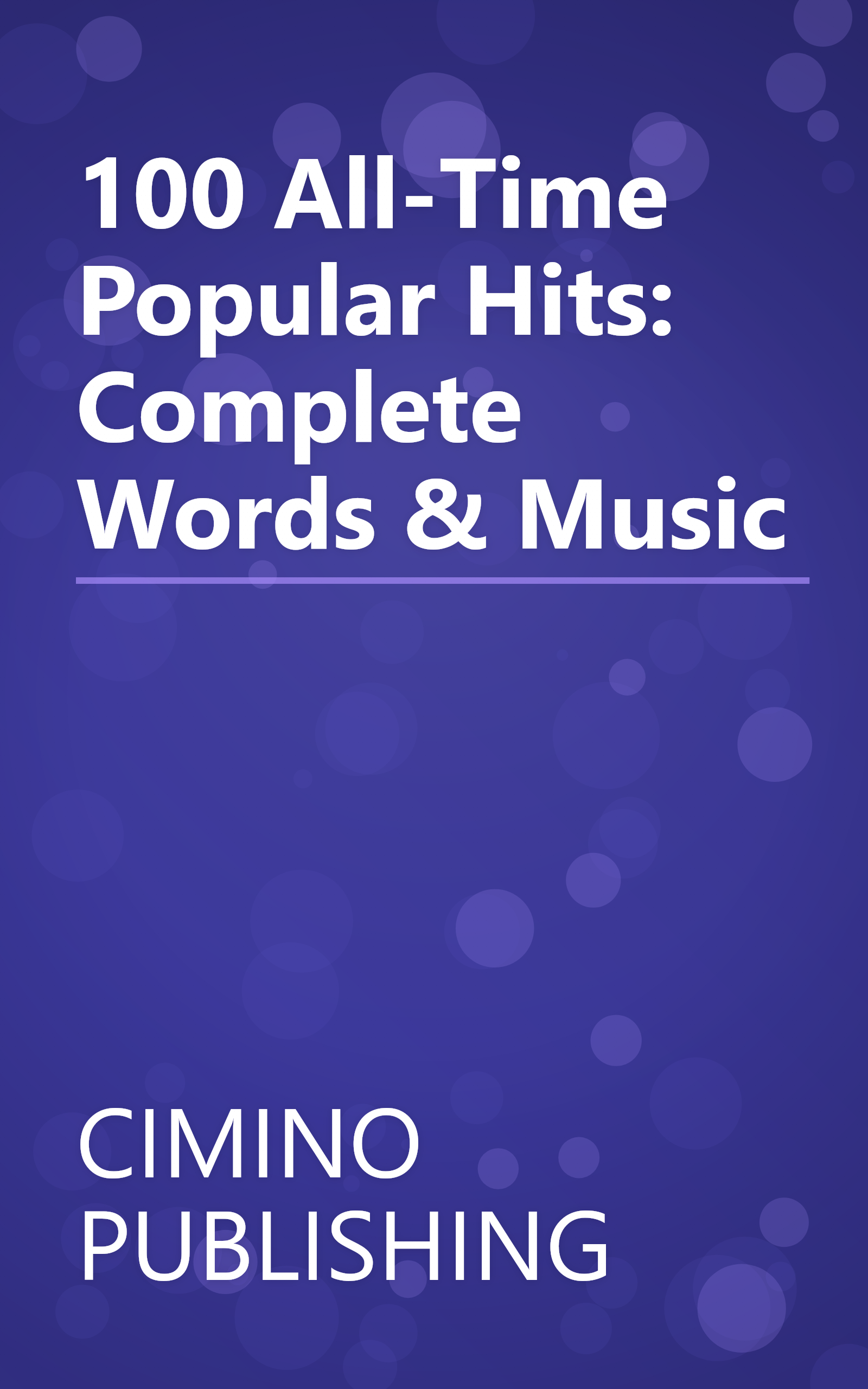 100 All-Time Popular Hits: Complete Words & Music book cover