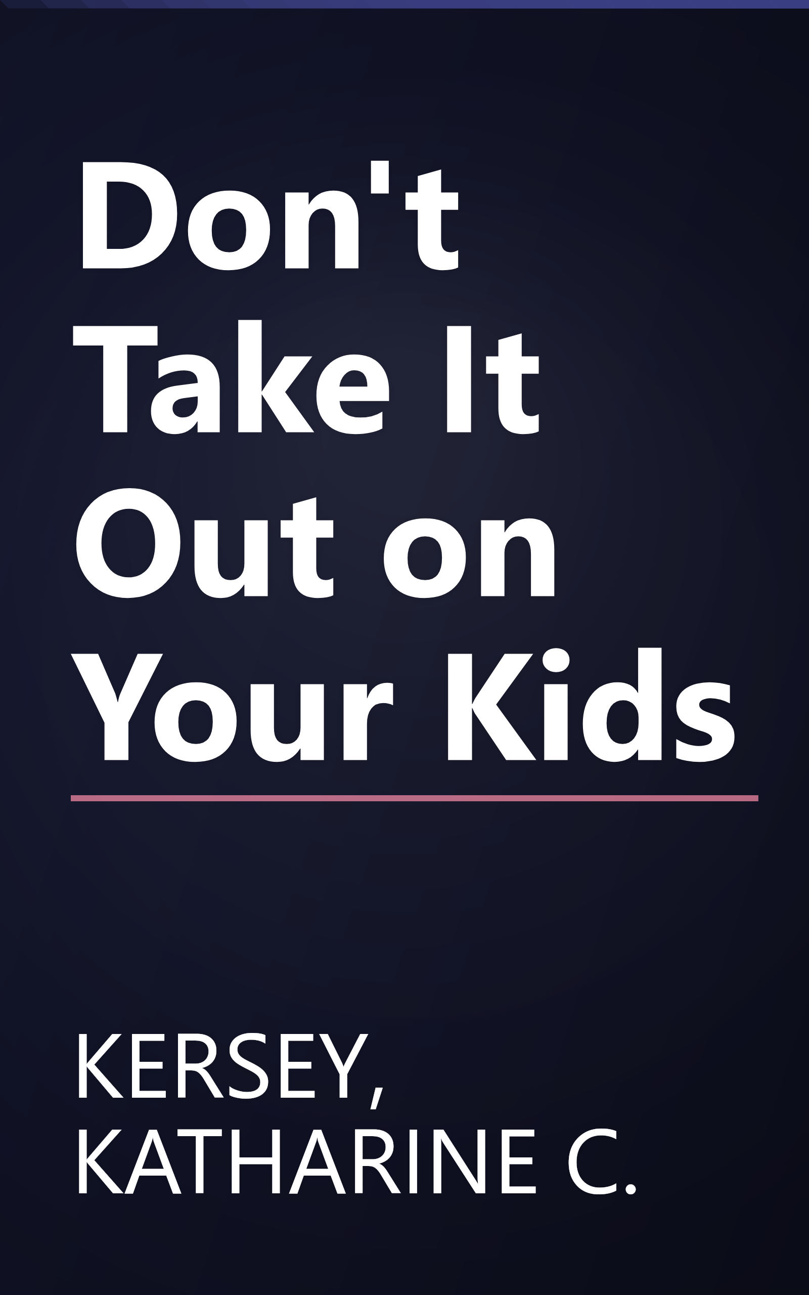 Don't Take It Out on Your Kids book cover