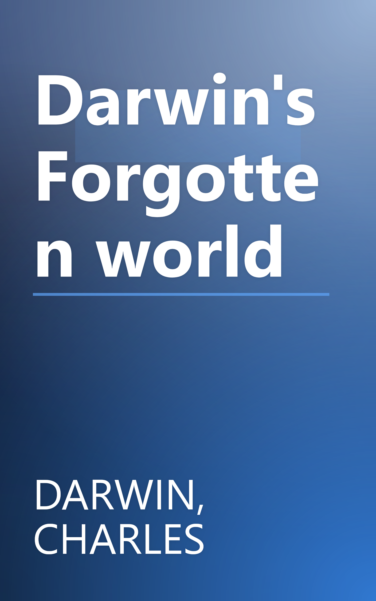 Darwin's Forgotten world book cover