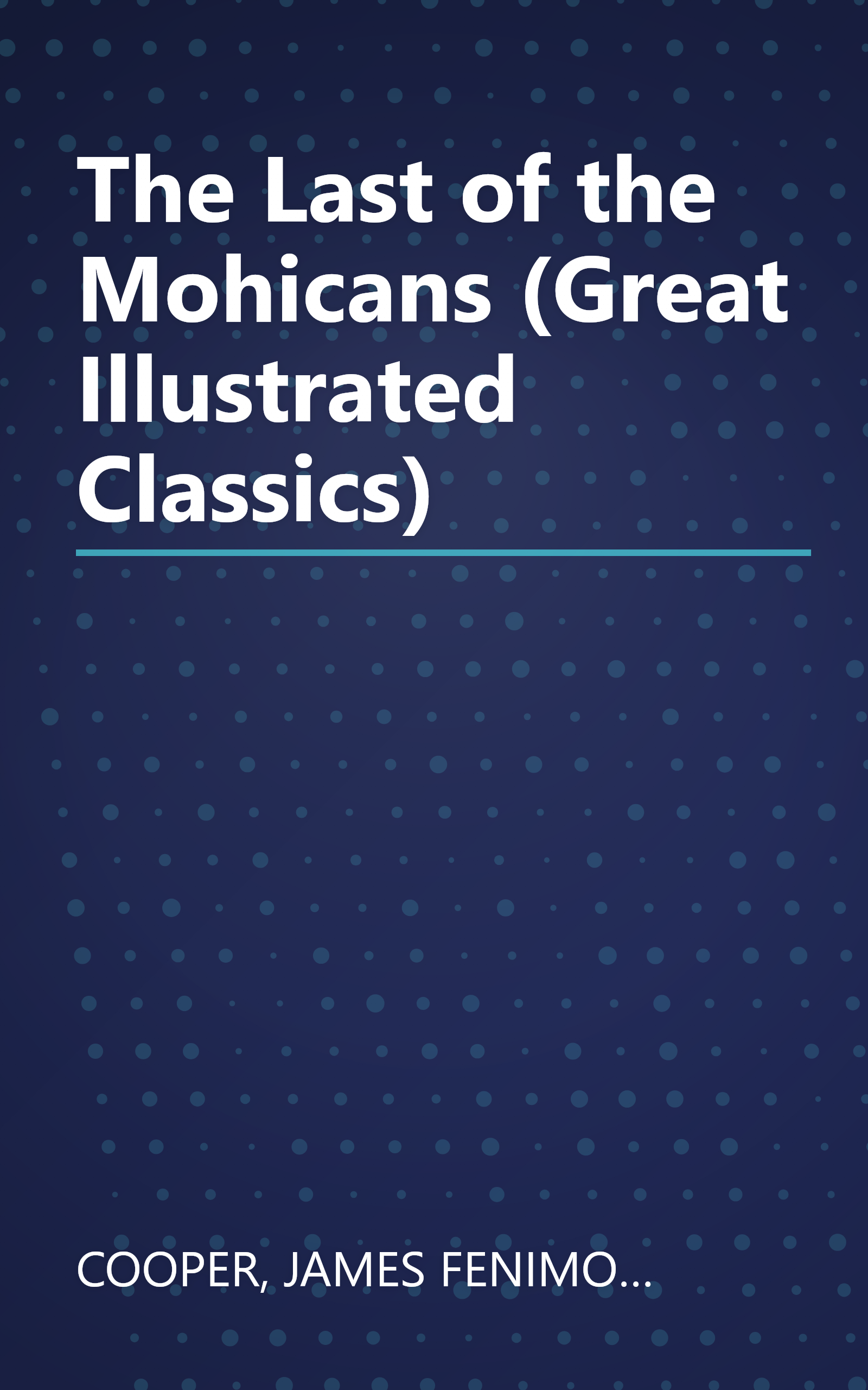 The Last of the Mohicans (Great Illustrated Classics) book cover