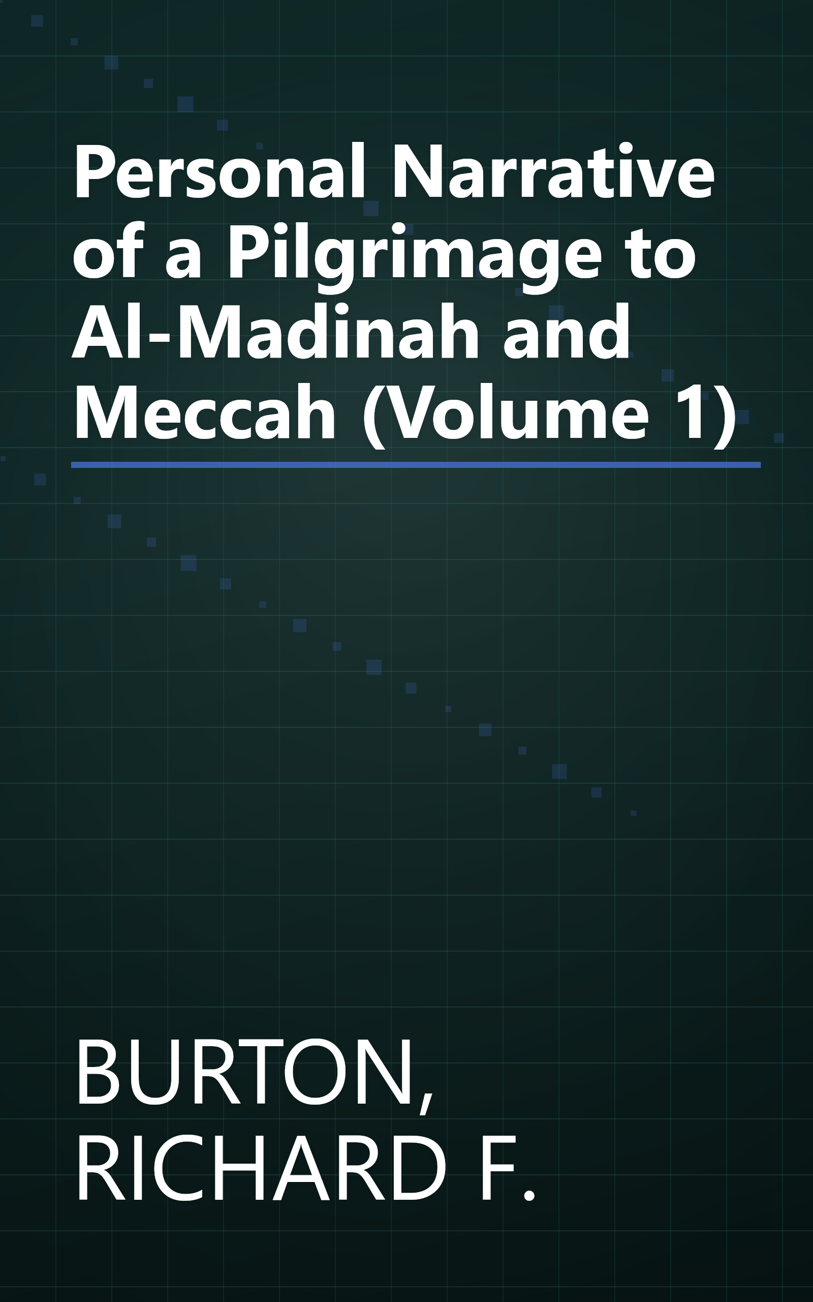 Personal Narrative of a Pilgrimage to Al-Madinah and Meccah (Volume 1) book cover