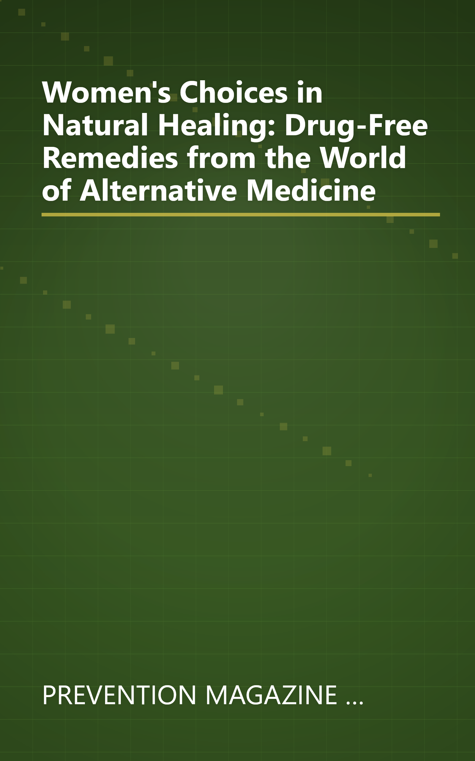 Women's Choices in Natural Healing: Drug-Free Remedies from the World of Alternative Medicine book cover