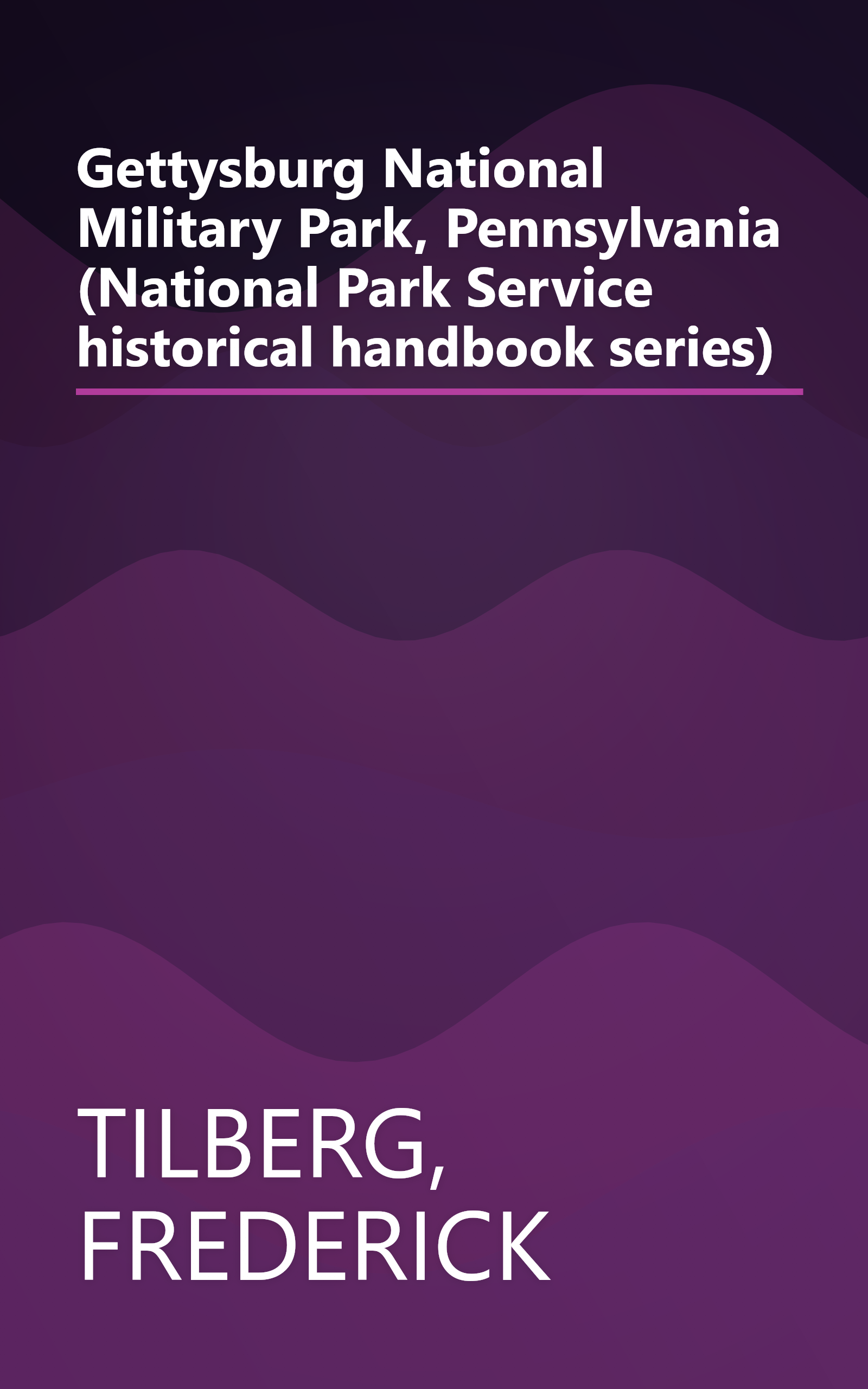 Gettysburg National Military Park, Pennsylvania (National Park Service historical handbook series) book cover