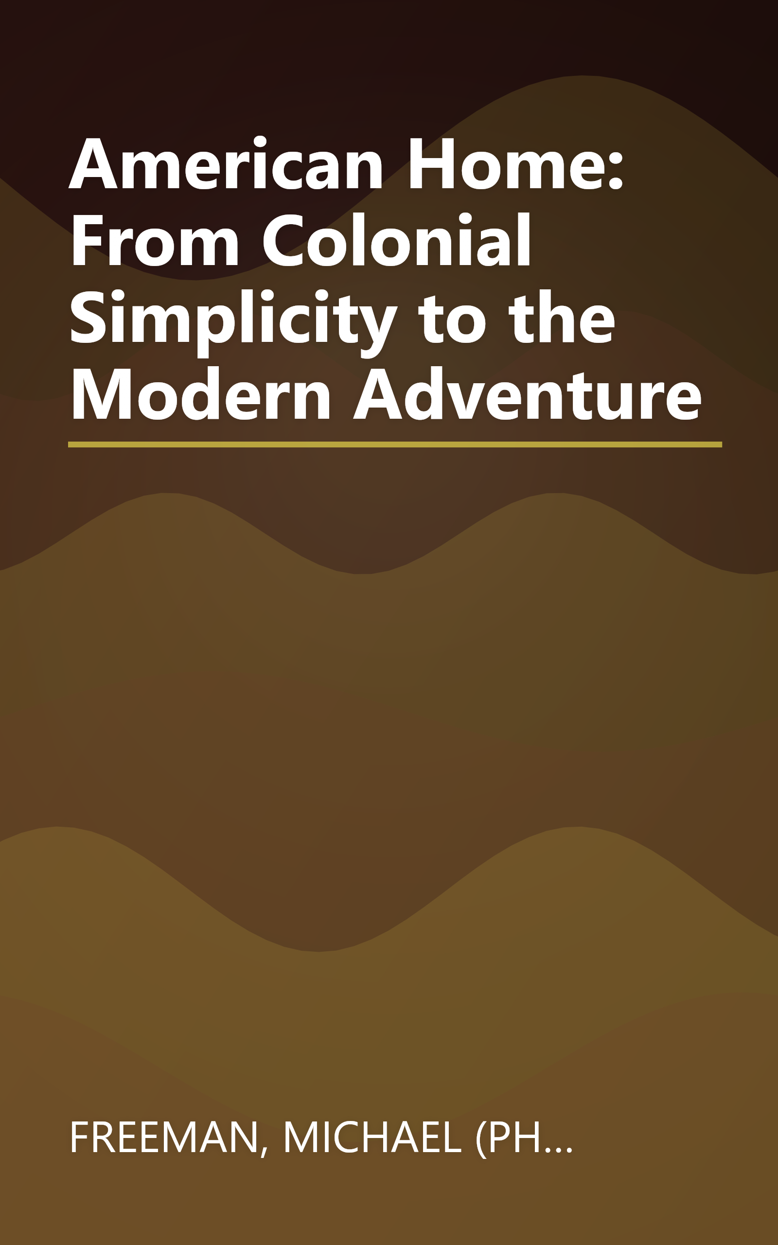 American Home: From Colonial Simplicity to the Modern Adventure book cover