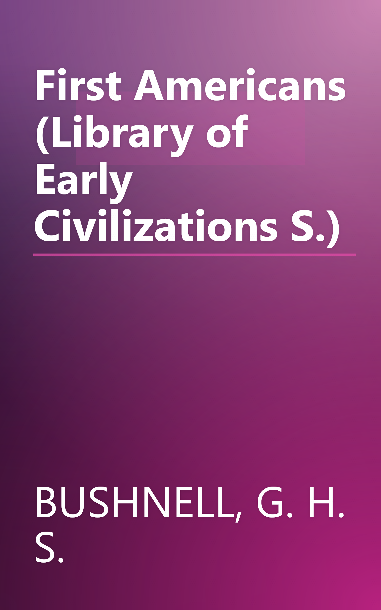 First Americans (Library of Early Civilizations S.) book cover