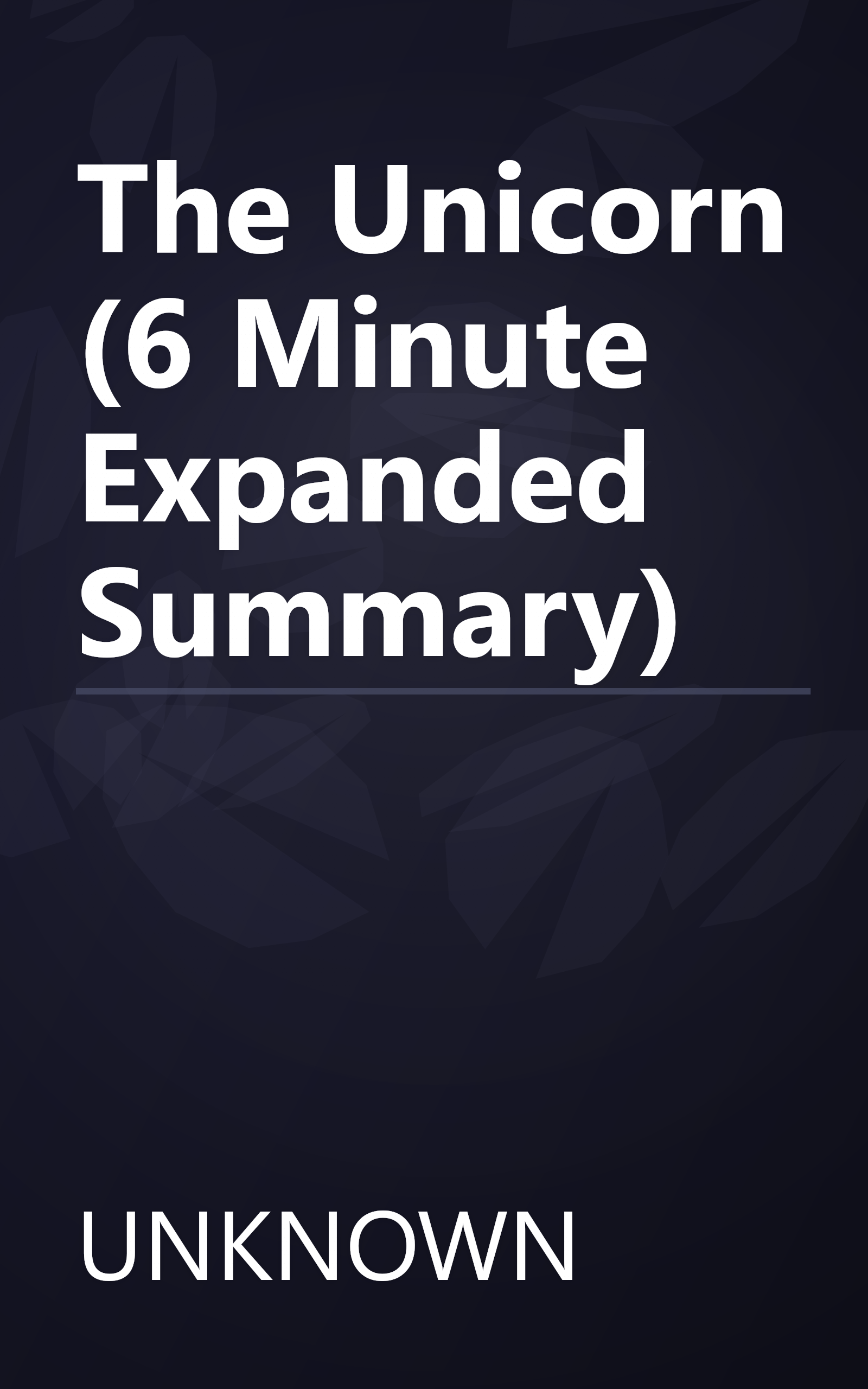 The Unicorn (6 Minute   Expanded Summary) book cover