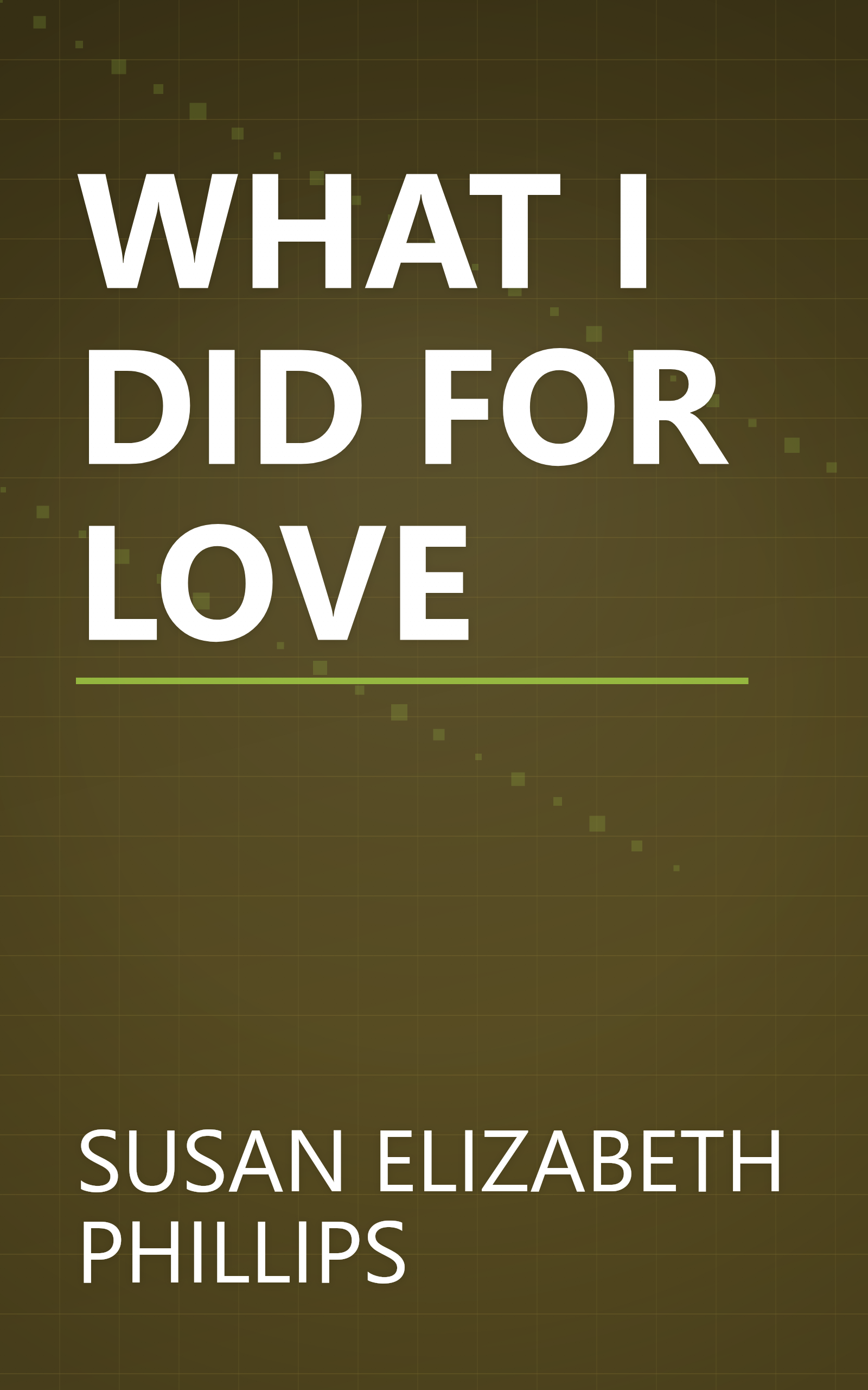 WHAT I DID FOR LOVE book cover