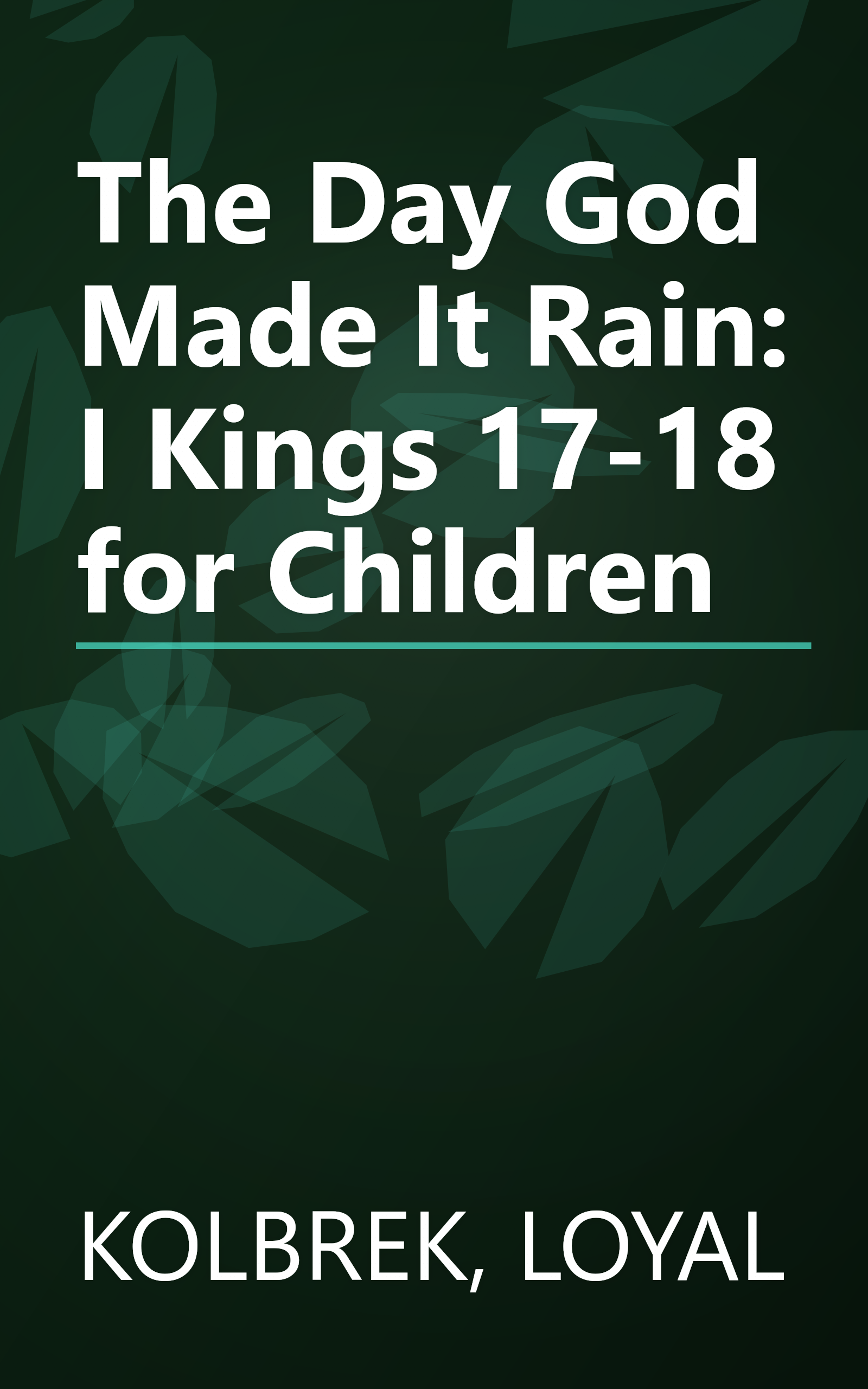 The Day God Made It Rain: I Kings 17-18 for Children book cover