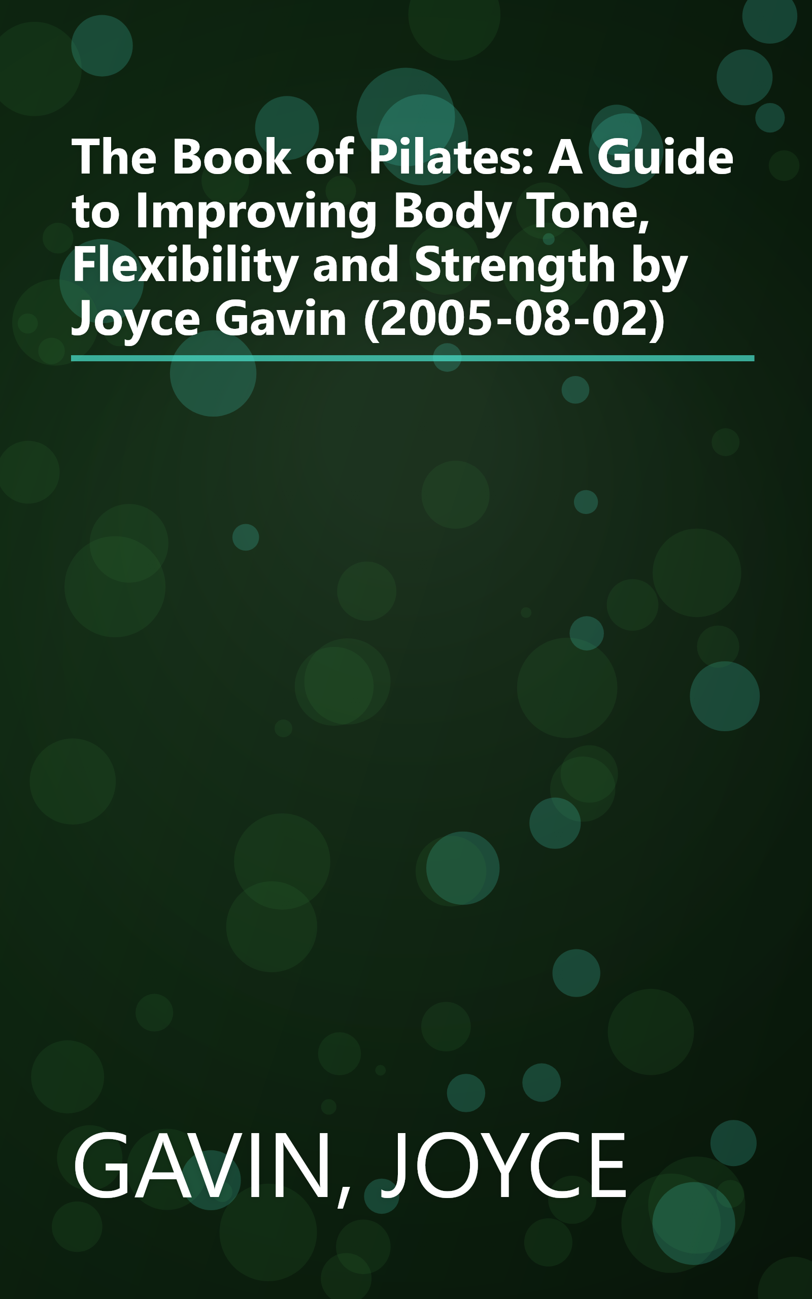 The Book of Pilates: A Guide to Improving Body Tone, Flexibility and Strength by Joyce Gavin (2005-08-02) book cover