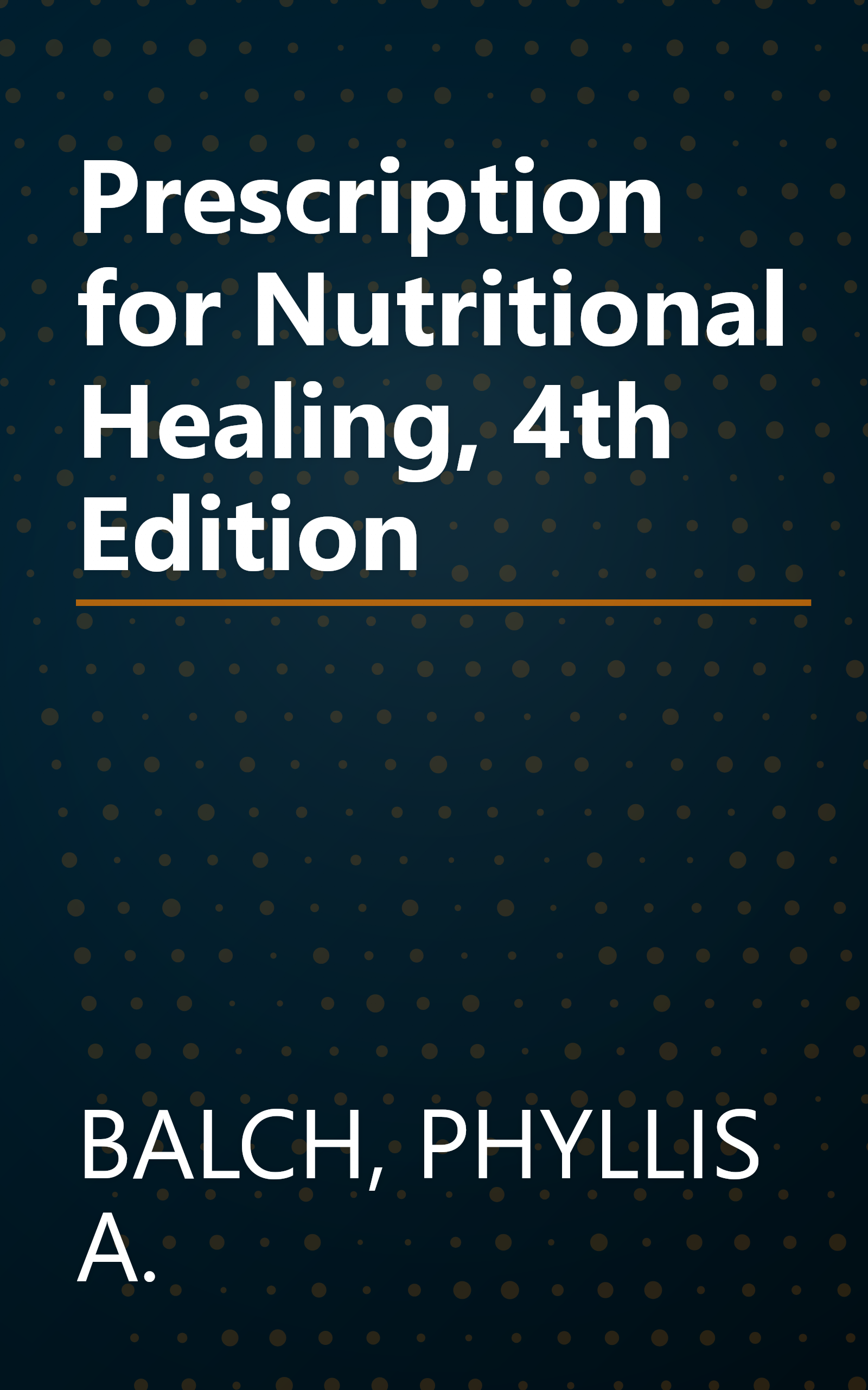 Prescription for Nutritional Healing, 4th Edition book cover