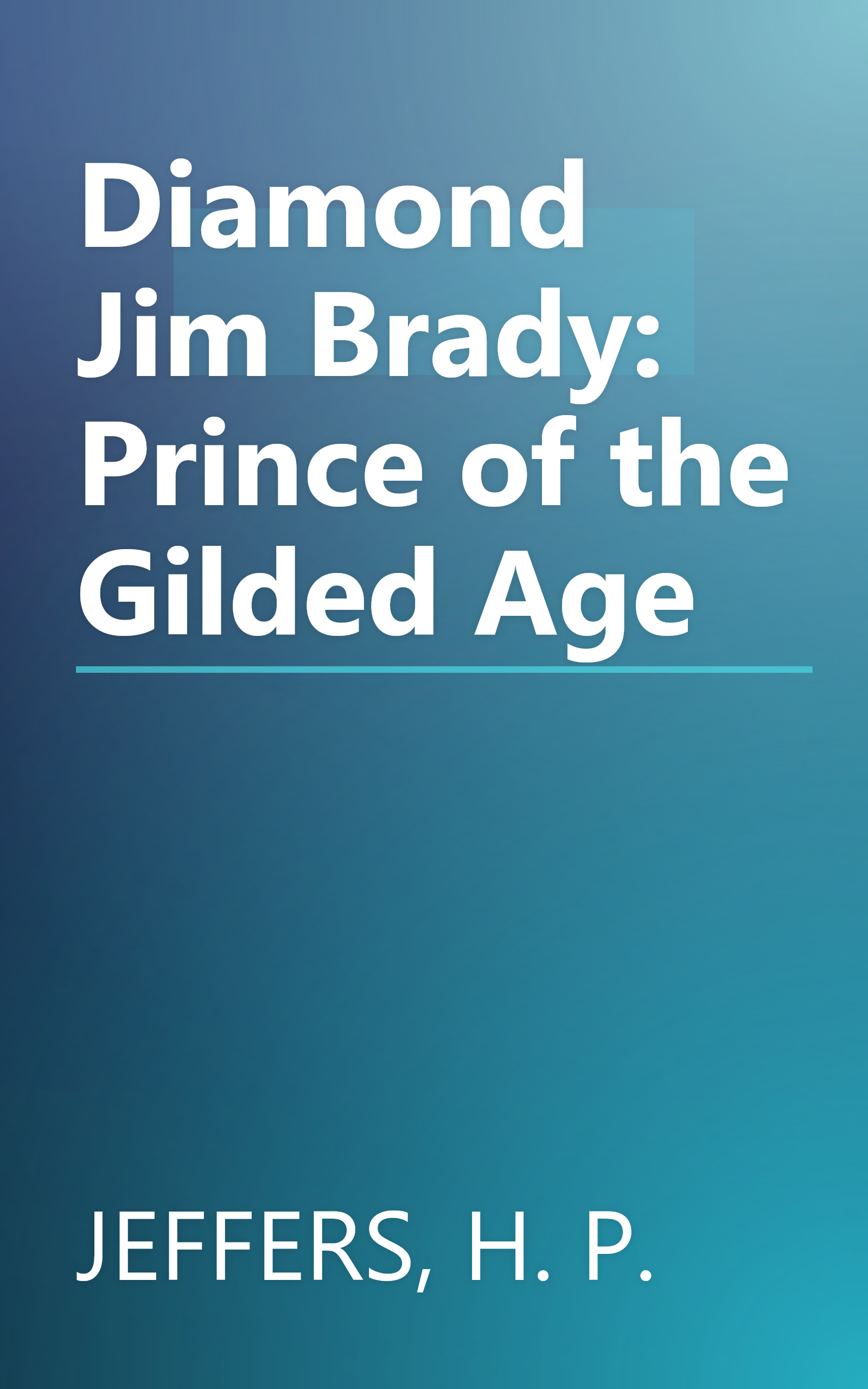 Diamond Jim Brady: Prince of the Gilded Age book cover