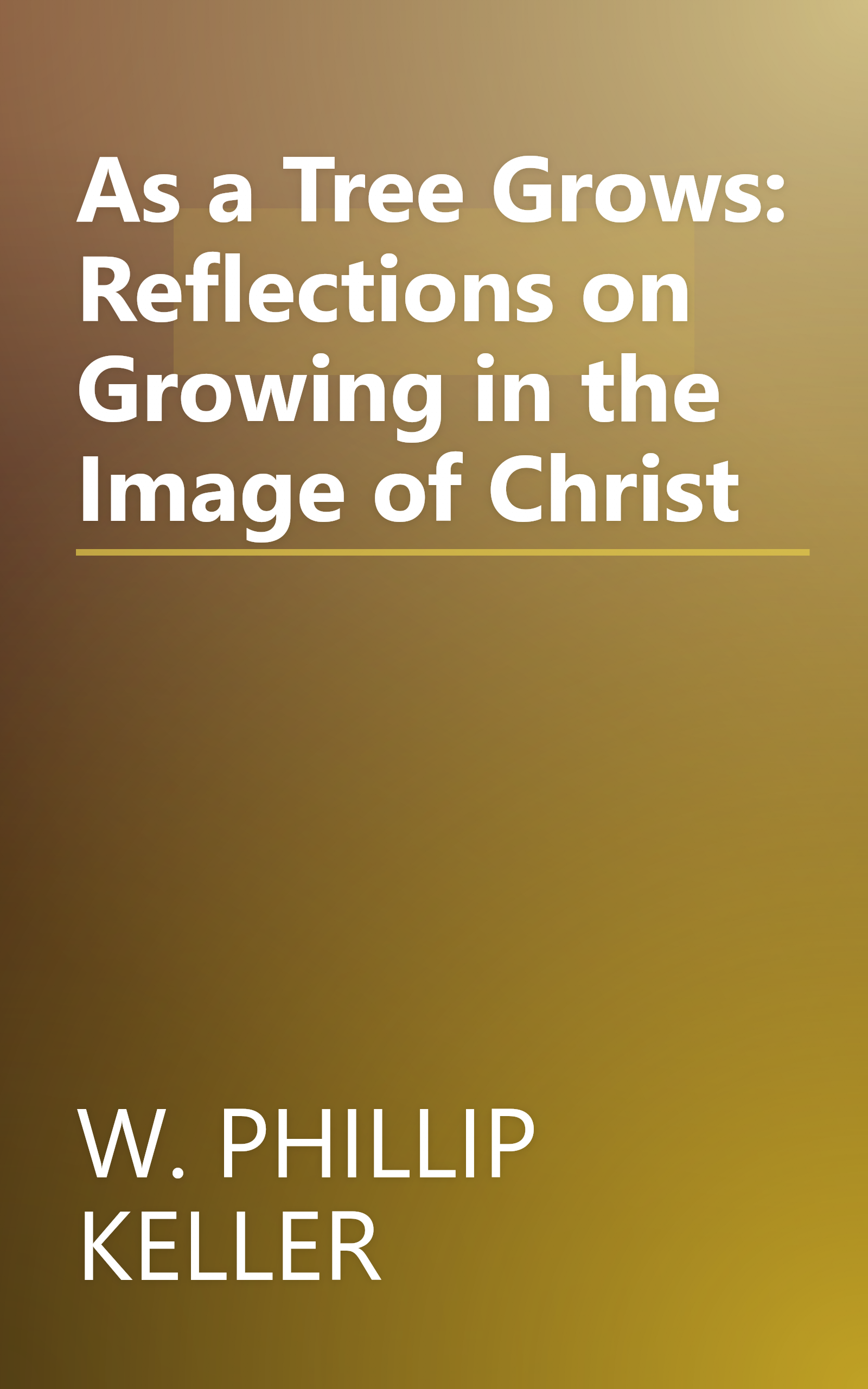As a Tree Grows: Reflections on Growing in the Image of Christ book cover