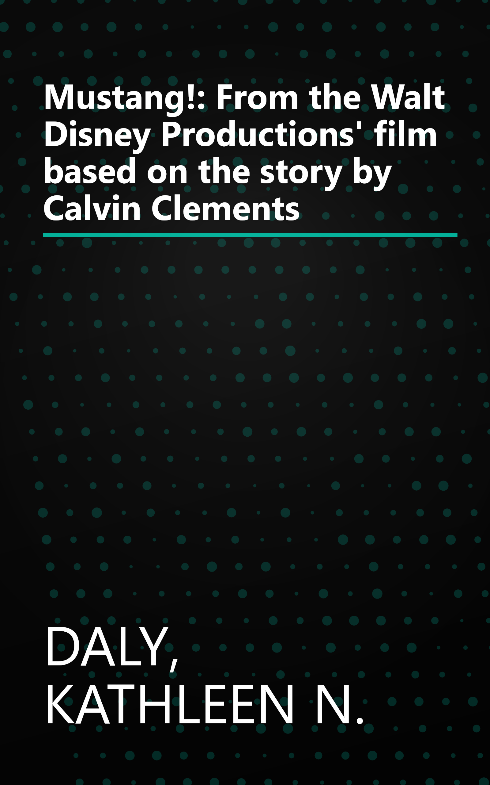 Mustang!: From the Walt Disney Productions' film based on the story by Calvin Clements book cover