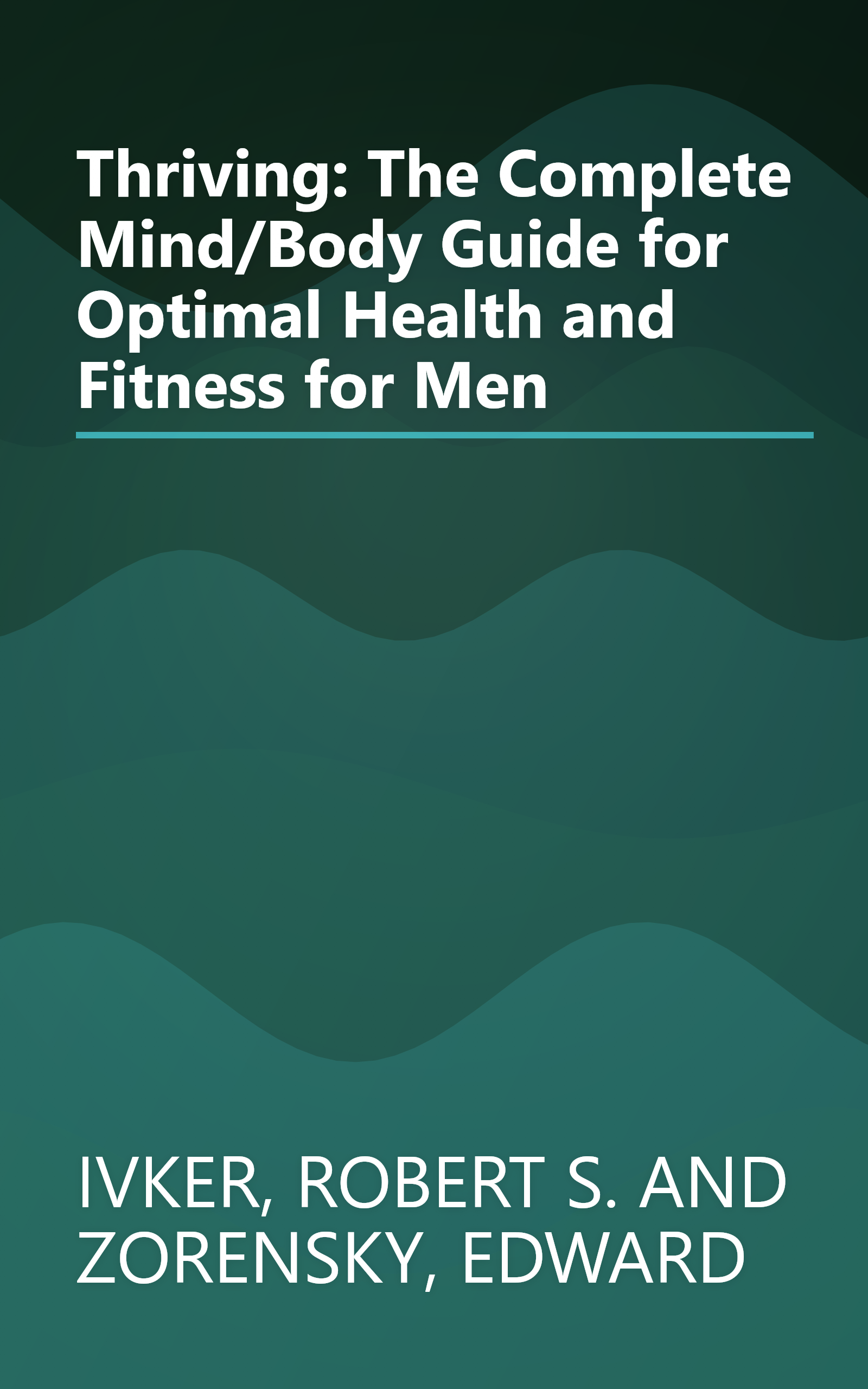 Thriving: The Complete Mind/Body Guide for Optimal Health and Fitness for Men book cover