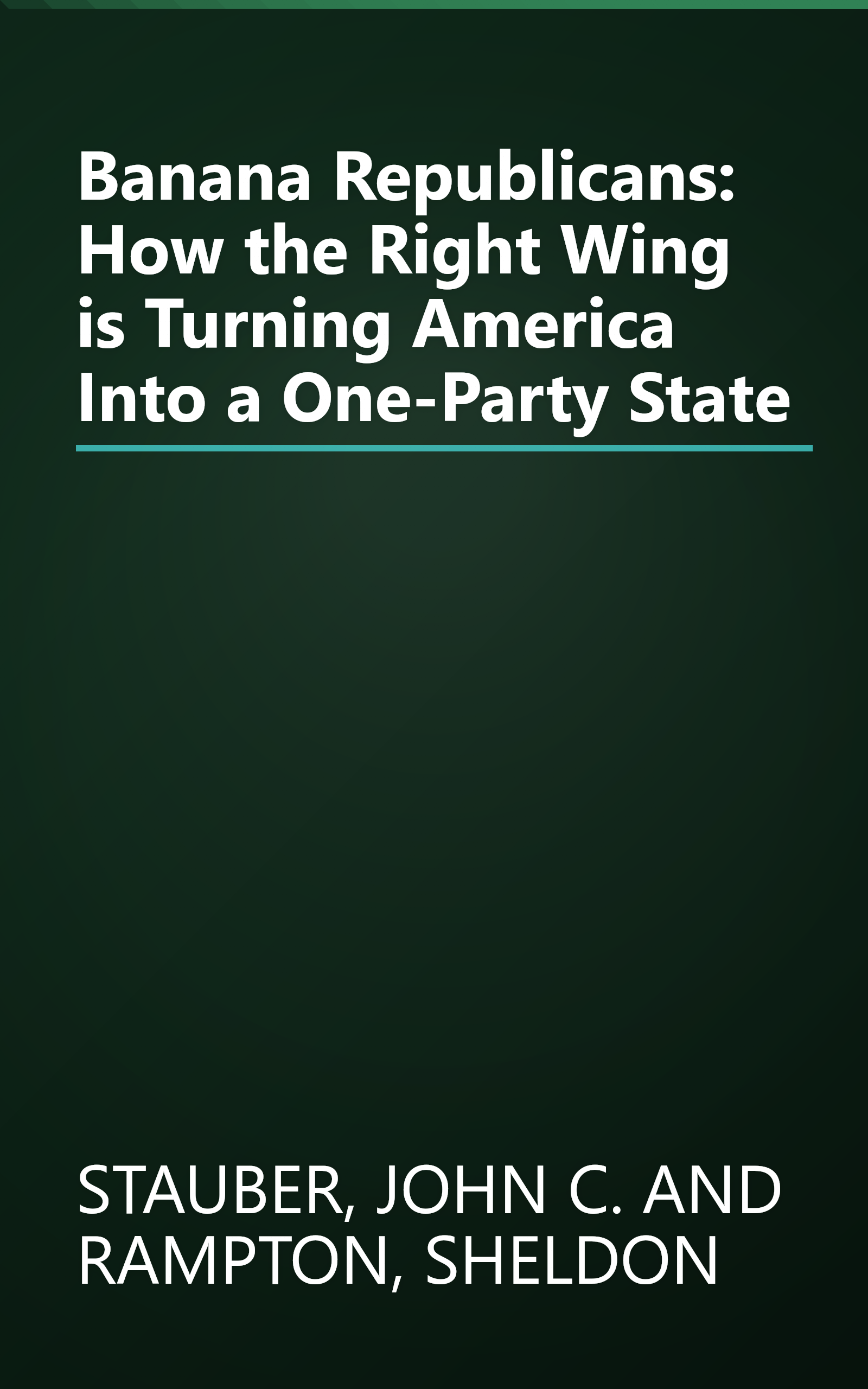 Banana Republicans: How the Right Wing is Turning America Into a One-Party State book cover