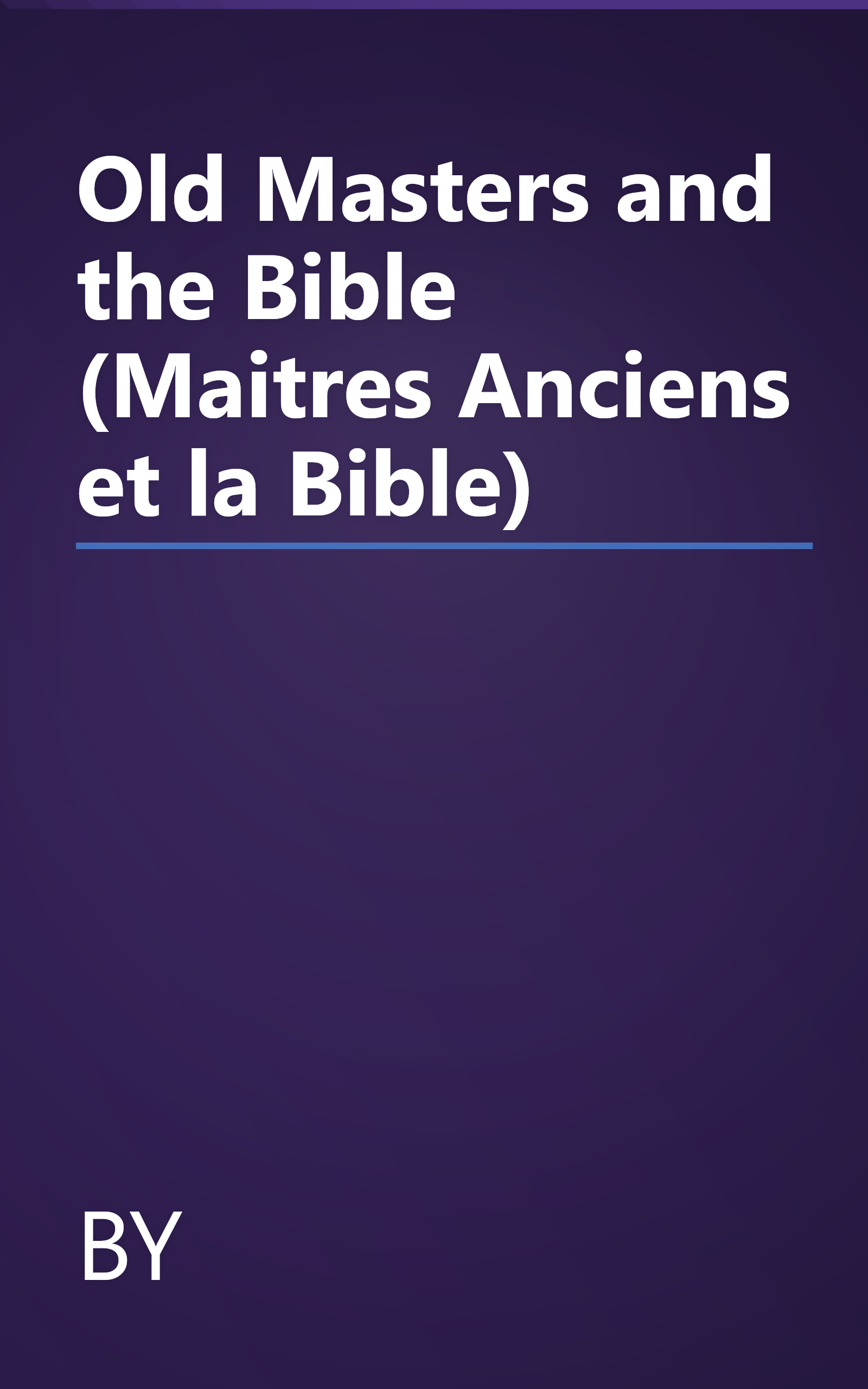 Old Masters and the Bible (Maitres Anciens et la Bible) book cover