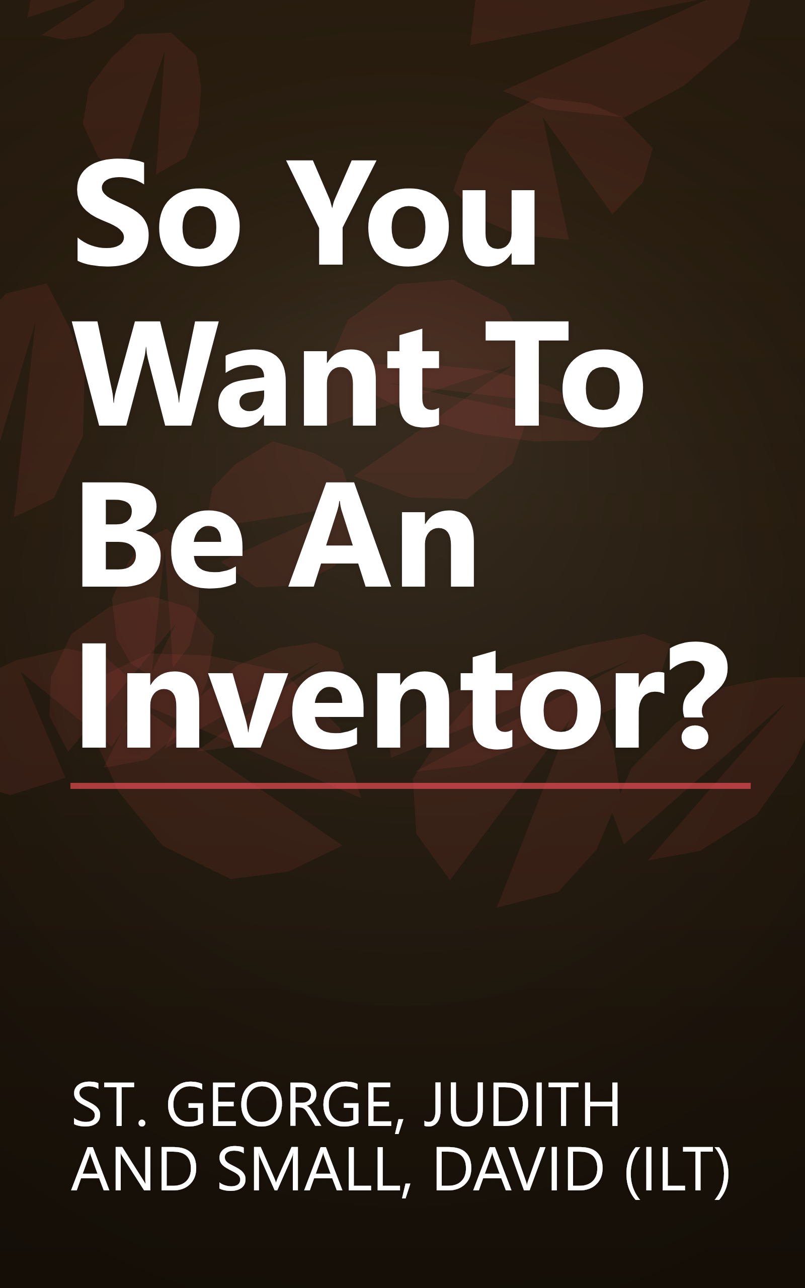 So You Want To Be An Inventor? book cover