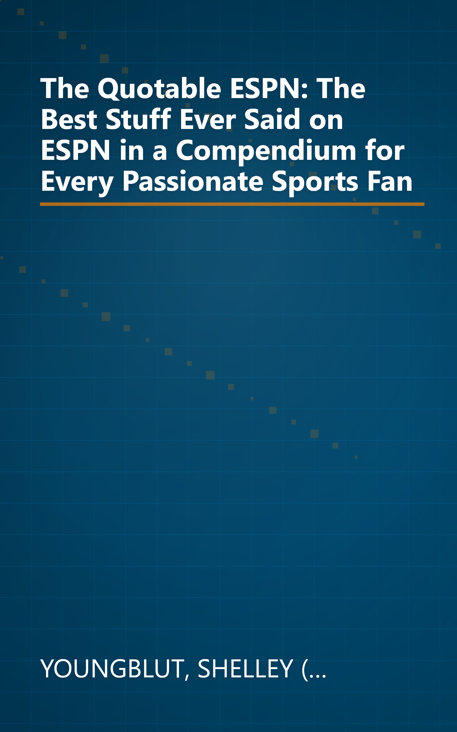 The Quotable ESPN: The Best Stuff Ever Said on ESPN in a Compendium for Every Passionate Sports Fan book cover