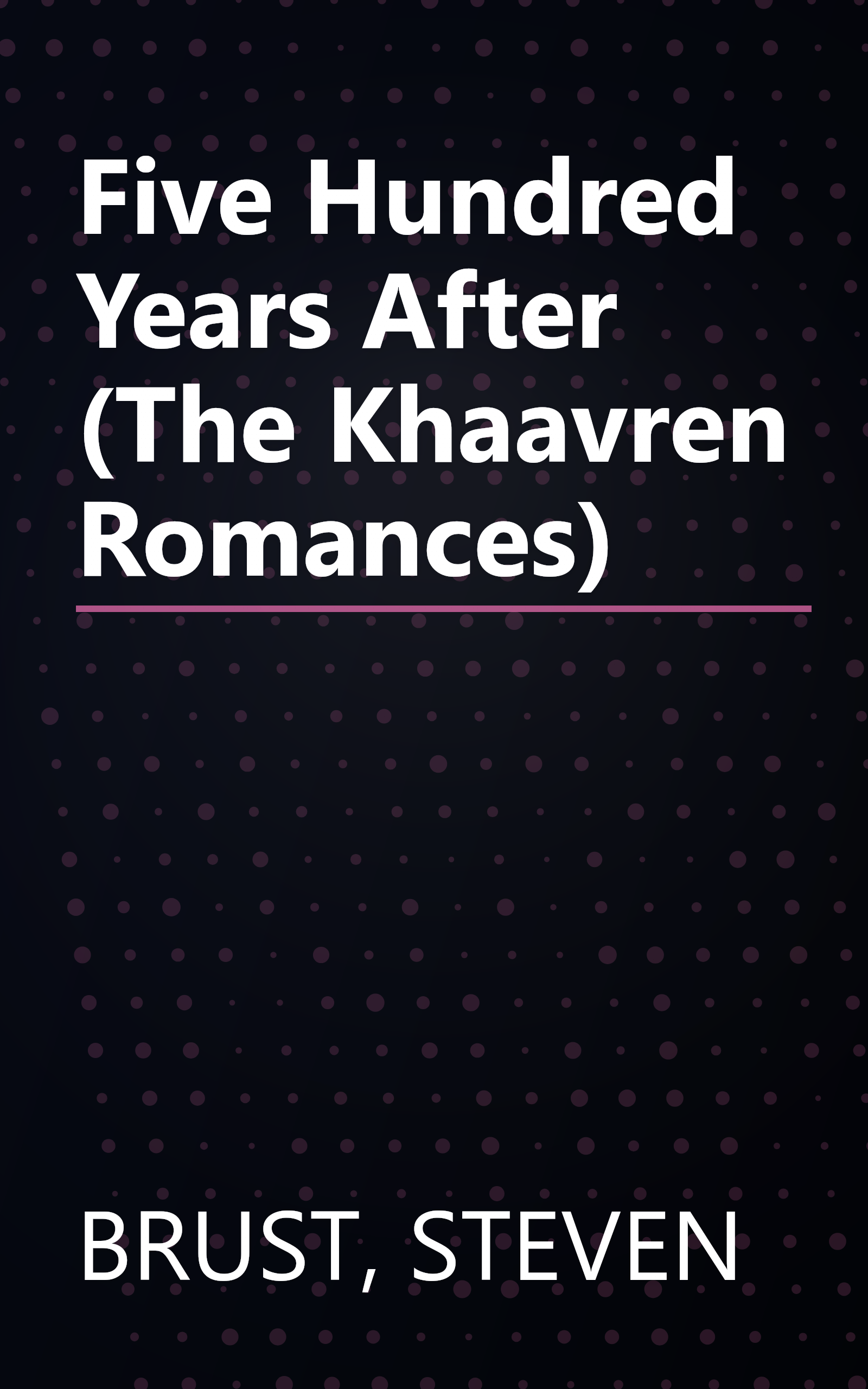 Five Hundred Years After (The Khaavren Romances) book cover
