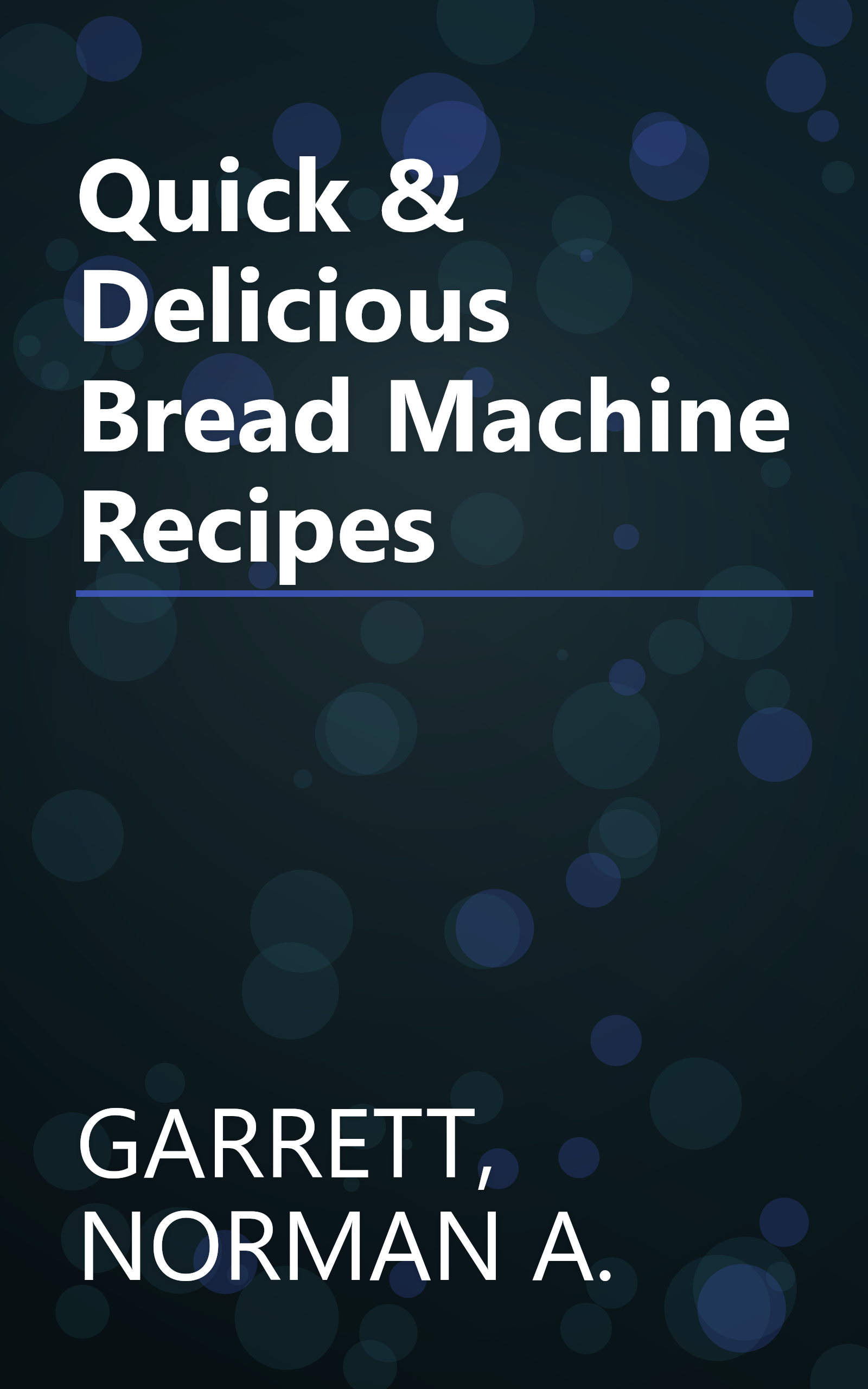 Quick & Delicious Bread Machine Recipes book cover