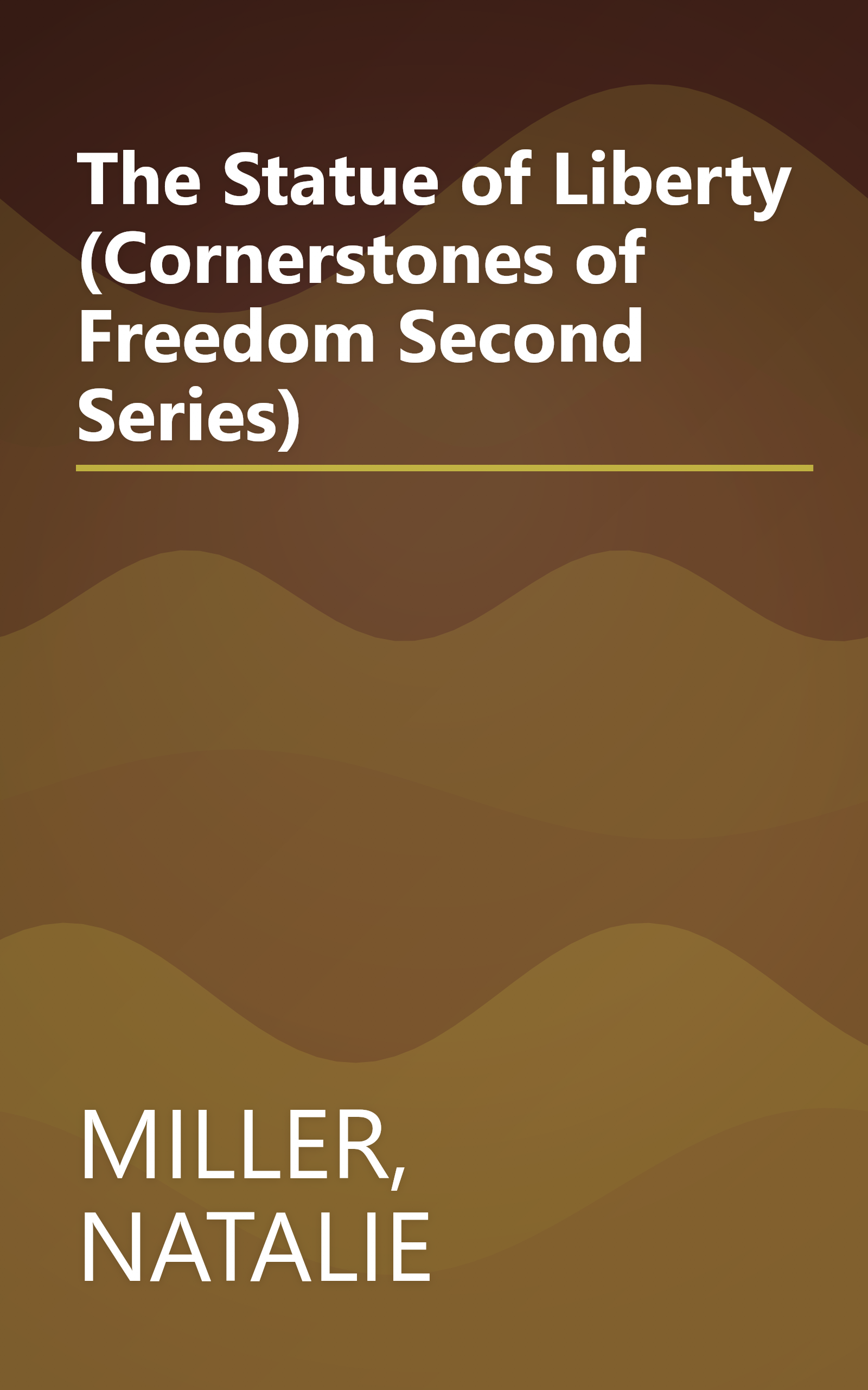 The Statue of Liberty (Cornerstones of Freedom Second Series) book cover