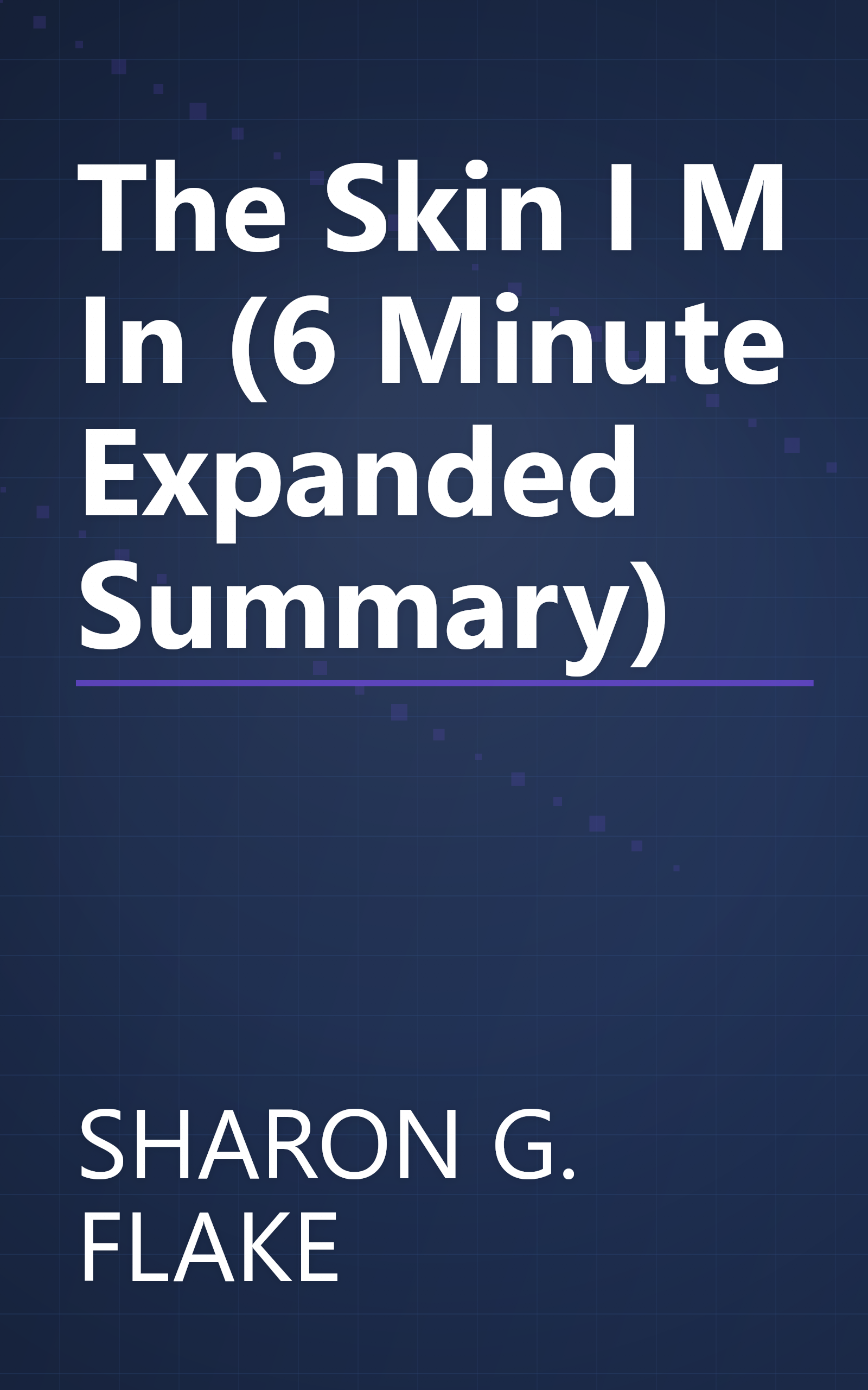 The Skin I M In (6 Minute   Expanded Summary) book cover