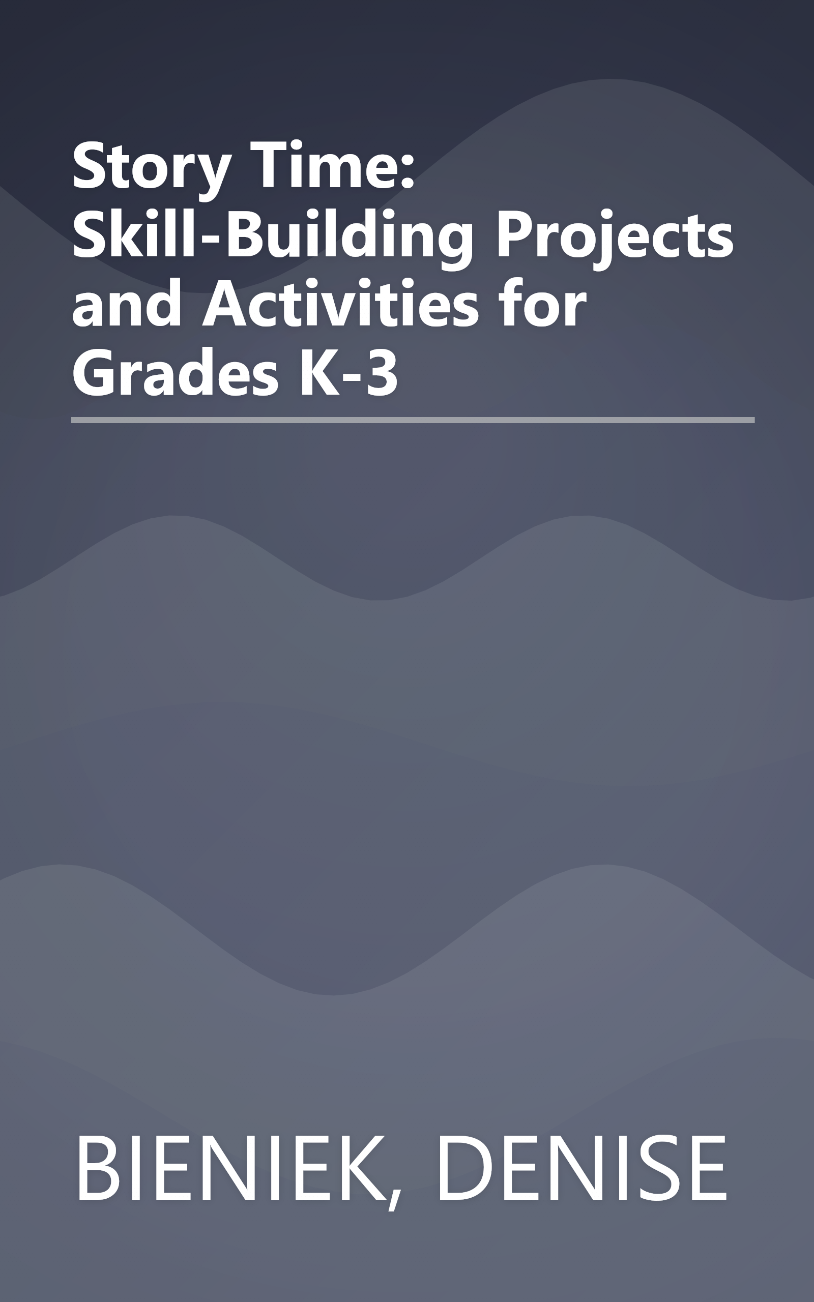 Story Time: Skill-Building Projects and Activities for Grades K-3 book cover