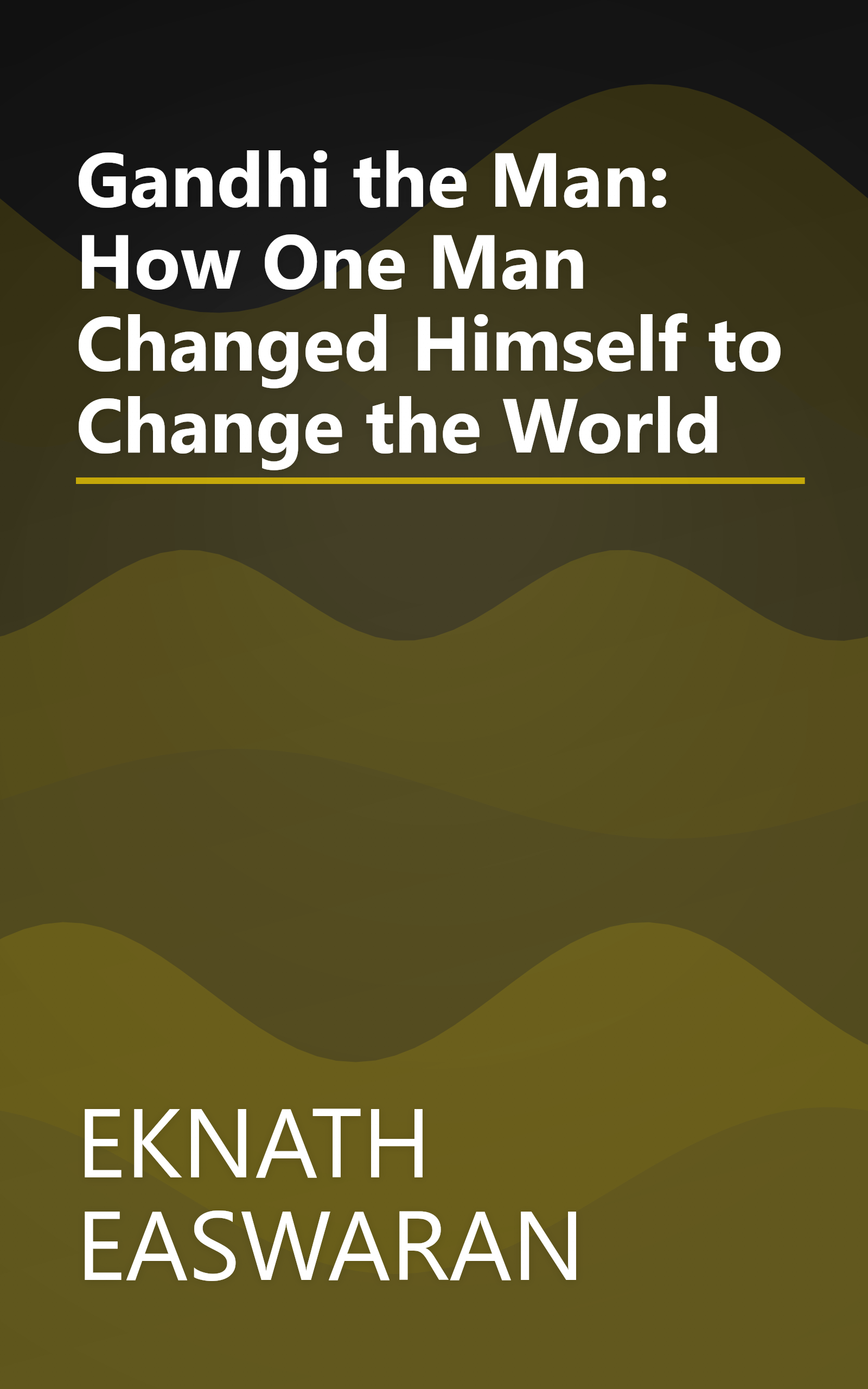 Gandhi the Man: How One Man Changed Himself to Change the World book cover