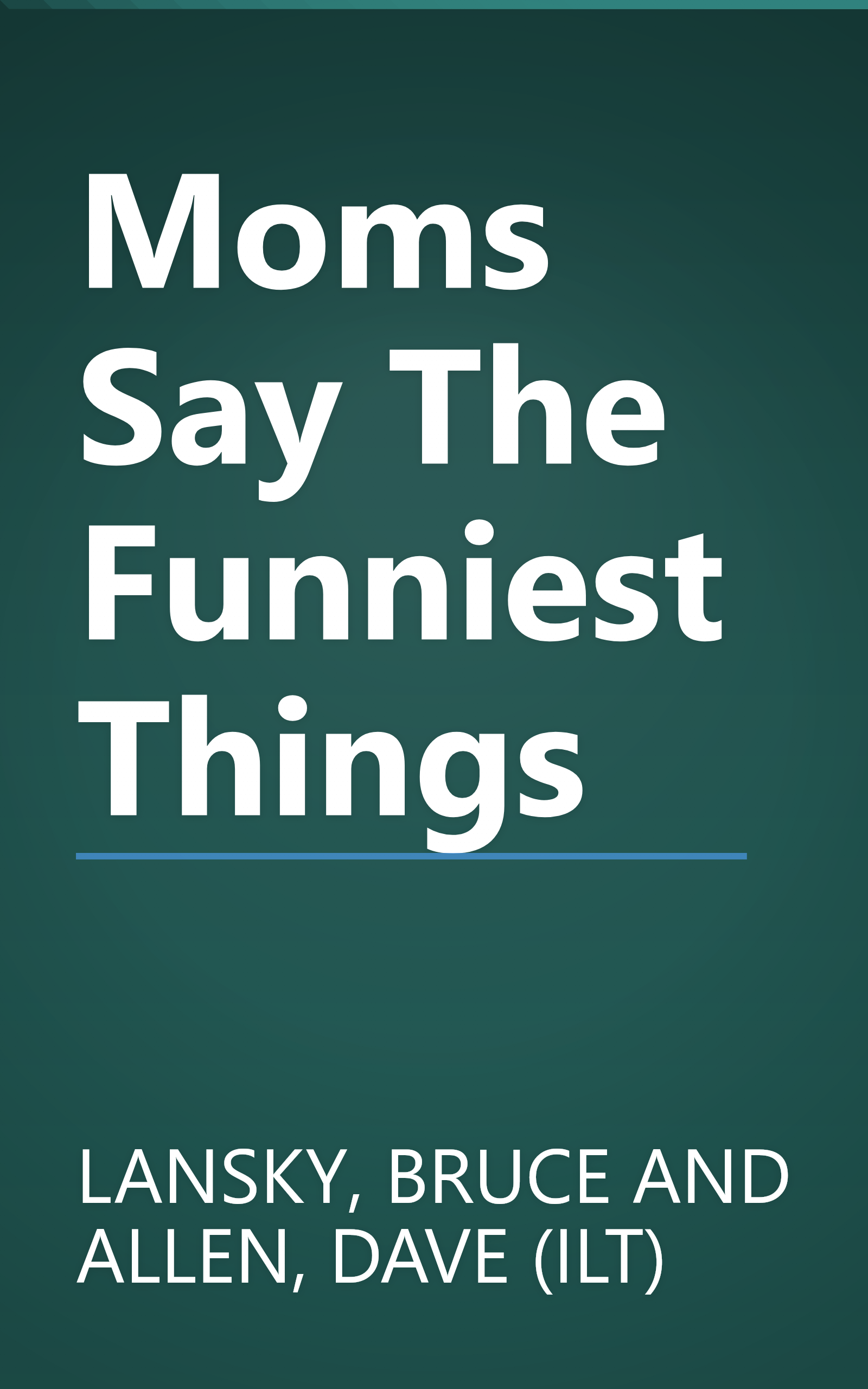 Moms Say The Funniest Things book cover