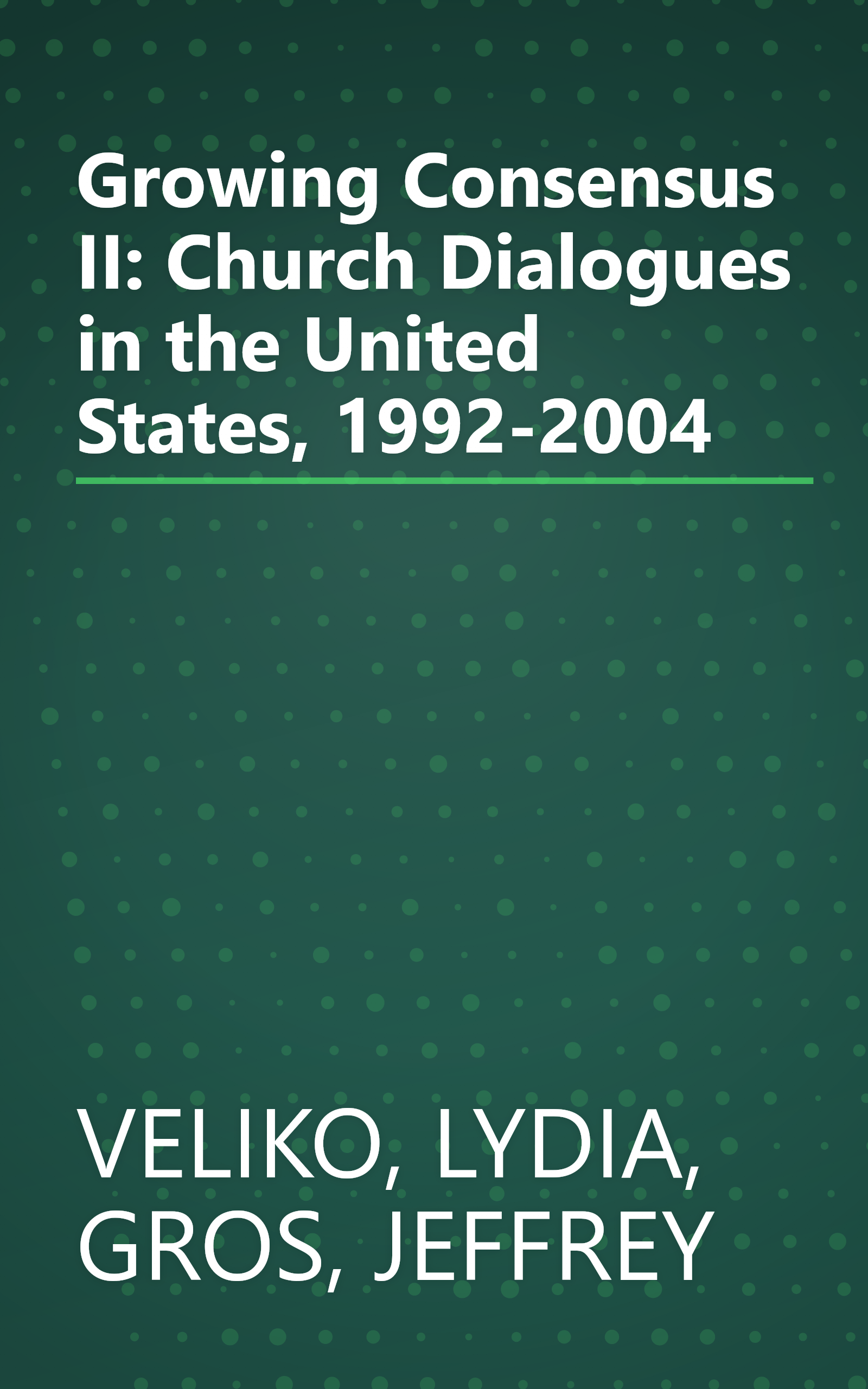 Growing Consensus II: Church Dialogues in the United States, 1992-2004 book cover