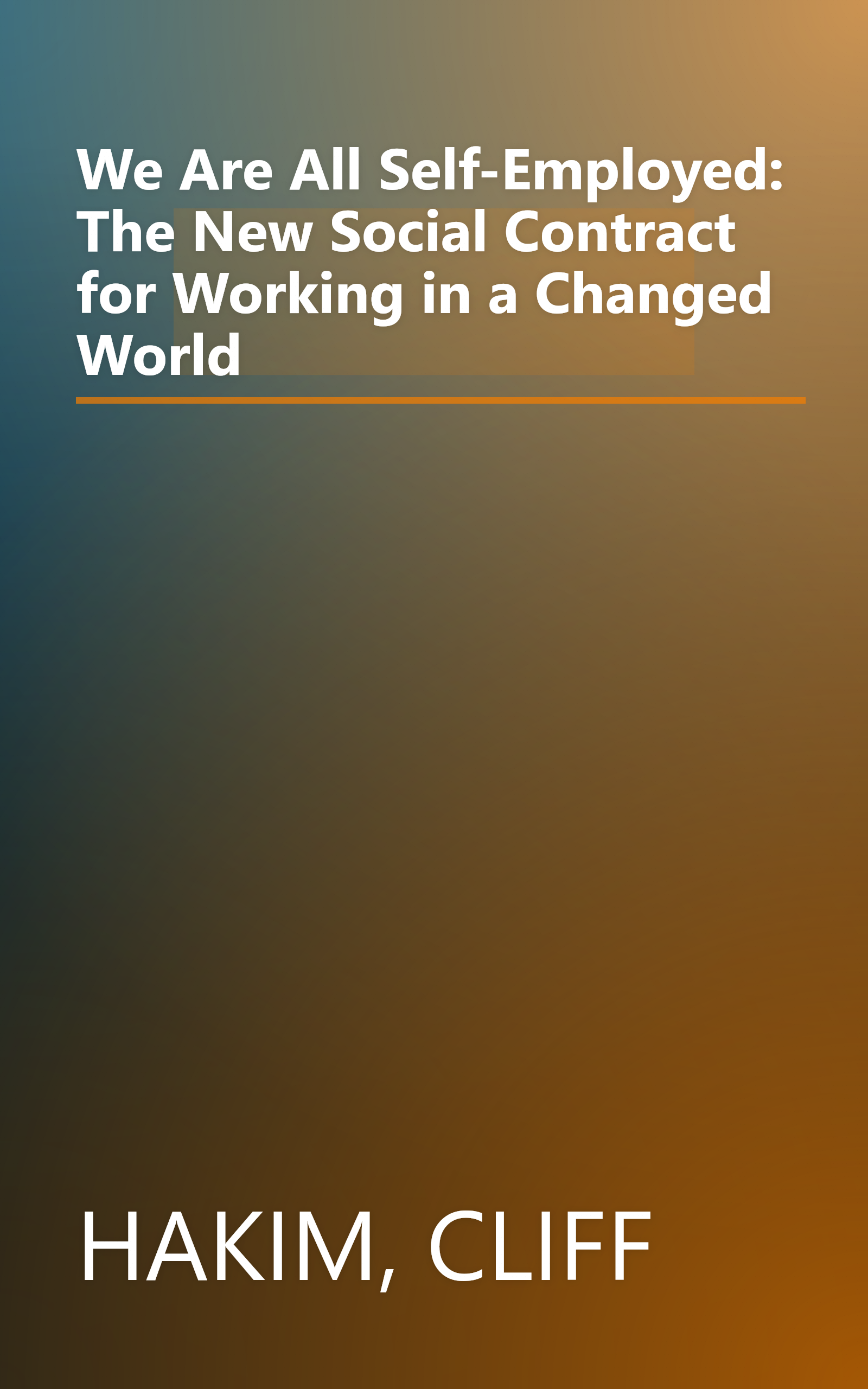 We Are All Self-Employed: The New Social Contract for Working in a Changed World book cover