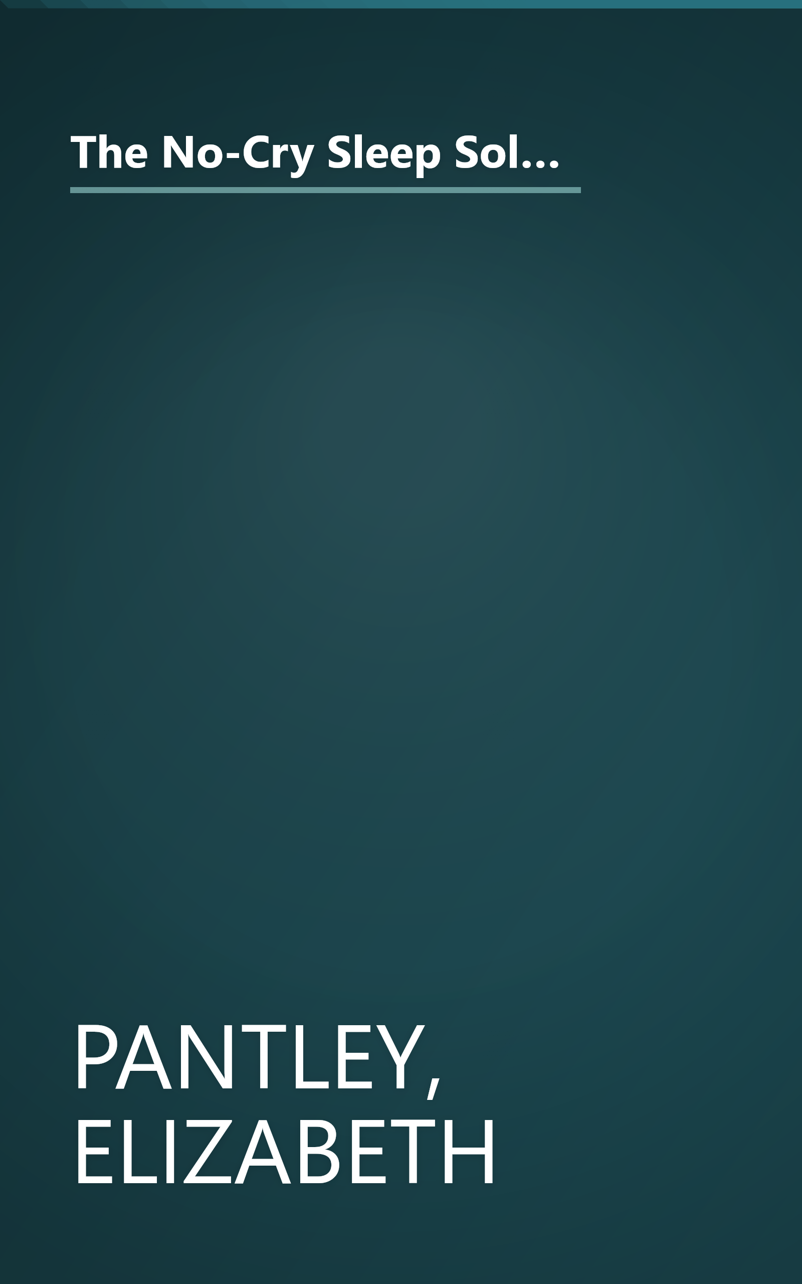 The No-Cry Sleep Solution for Toddlers and Preschoolers: Gentle Ways to Stop Bedtime Battles and Improve Your Child's Sleep book cover