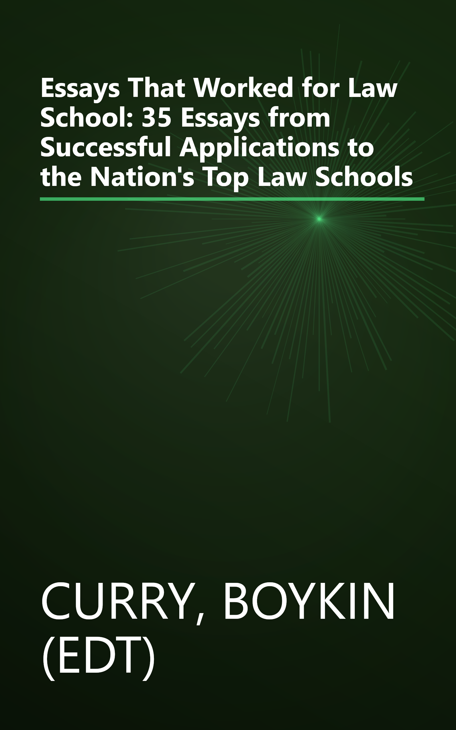 Essays That Worked for Law School: 35 Essays from Successful Applications to the Nation's Top Law Schools book cover