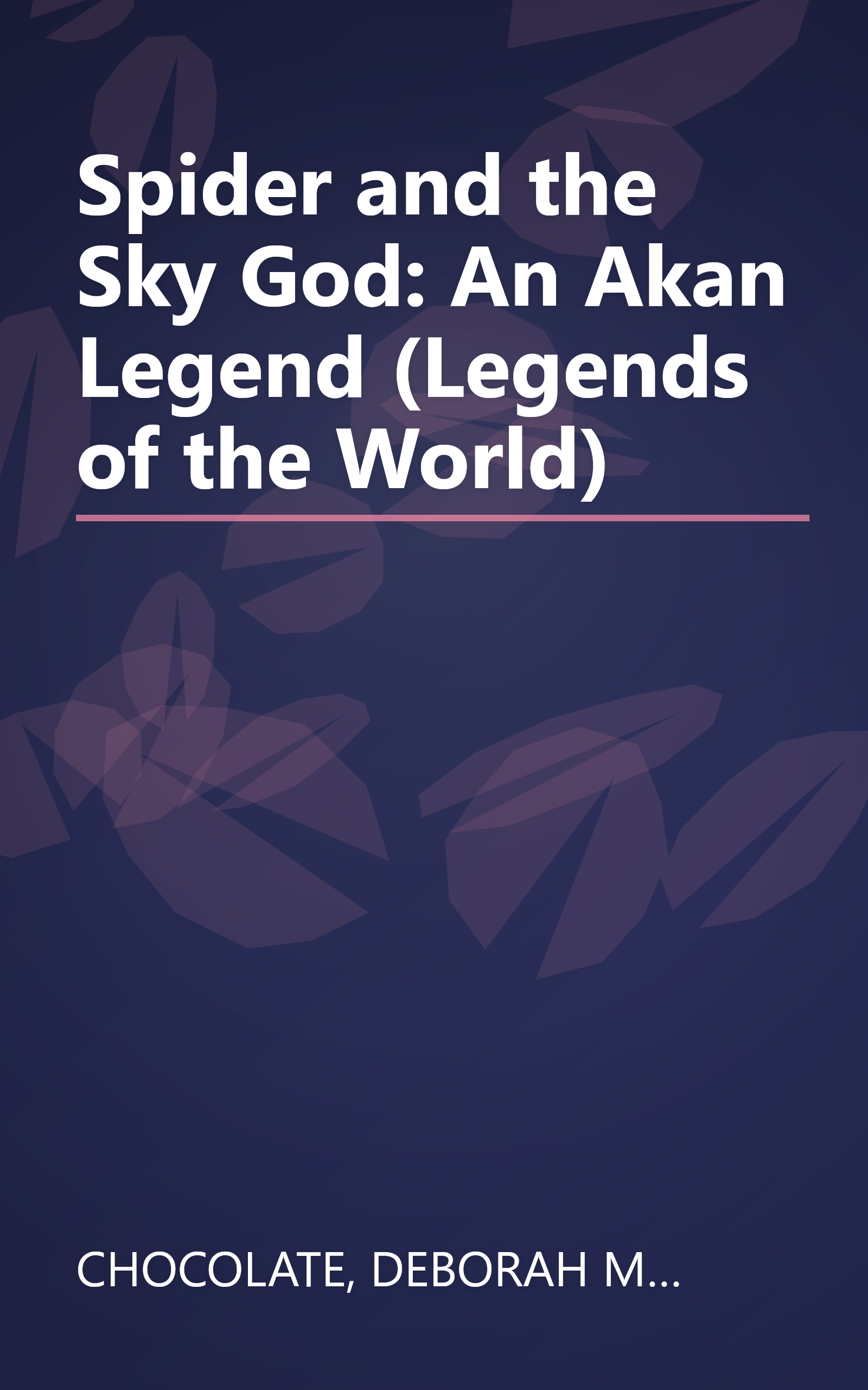 Spider and the Sky God: An Akan Legend (Legends of the World) book cover