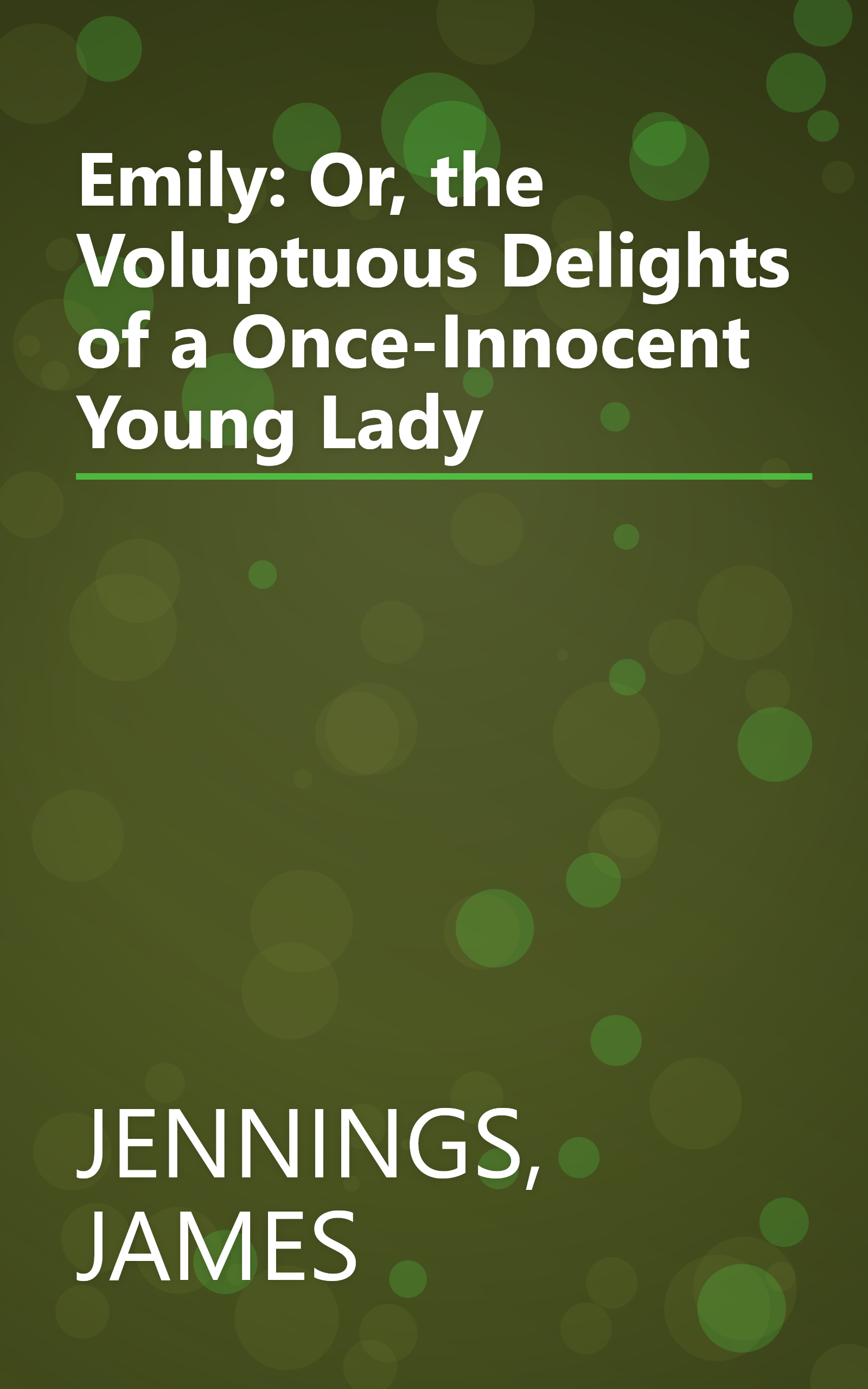 Emily: Or, the Voluptuous Delights of a Once-Innocent Young Lady book cover